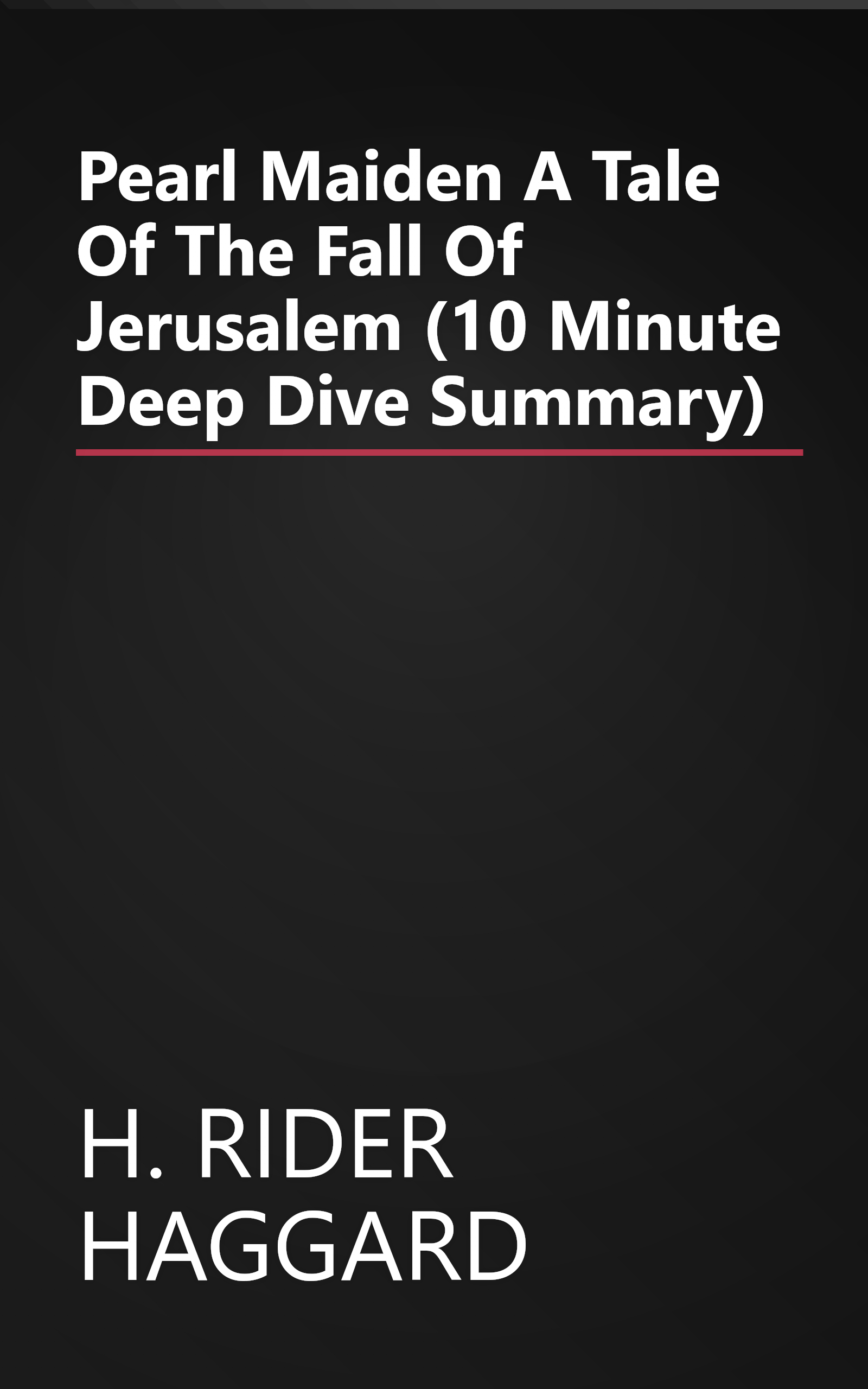 Pearl Maiden  A Tale Of The Fall Of Jerusalem (10 Minute   Deep Dive Summary) book cover