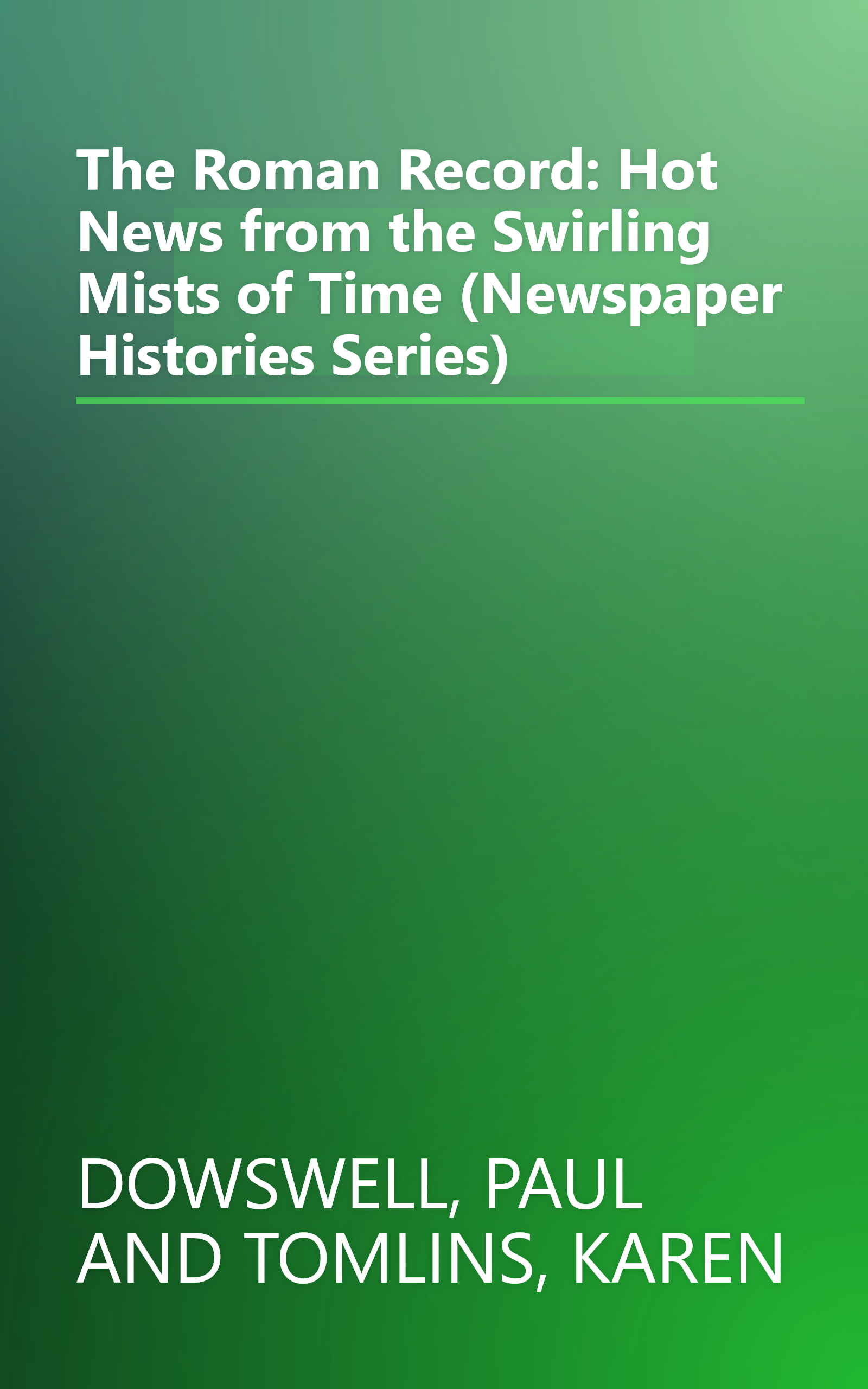 The Roman Record: Hot News from the Swirling Mists of Time (Newspaper Histories Series) book cover