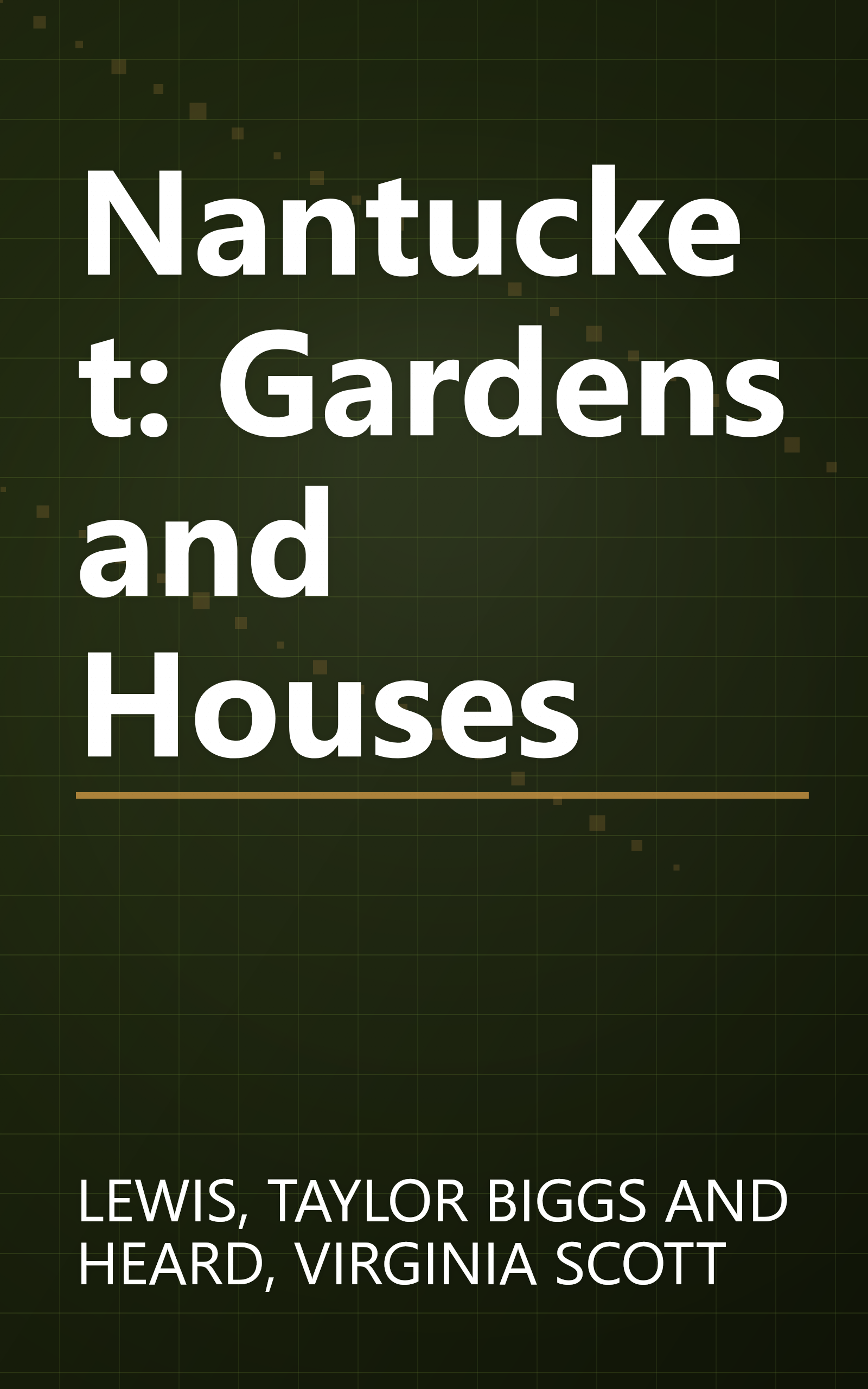 Nantucket: Gardens and Houses book cover