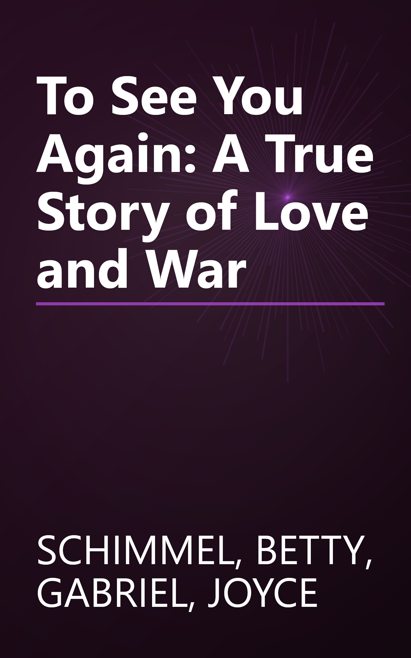 To See You Again: A True Story of Love and War book cover