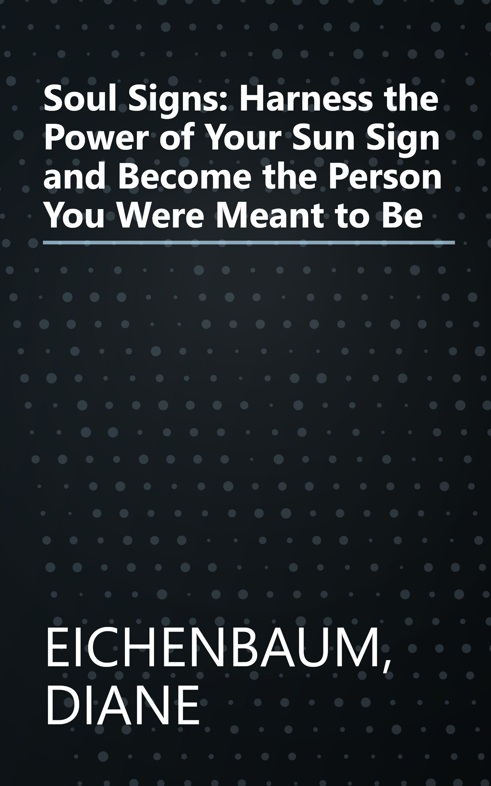 Soul Signs: Harness the Power of Your Sun Sign and Become the Person You Were Meant to Be book cover