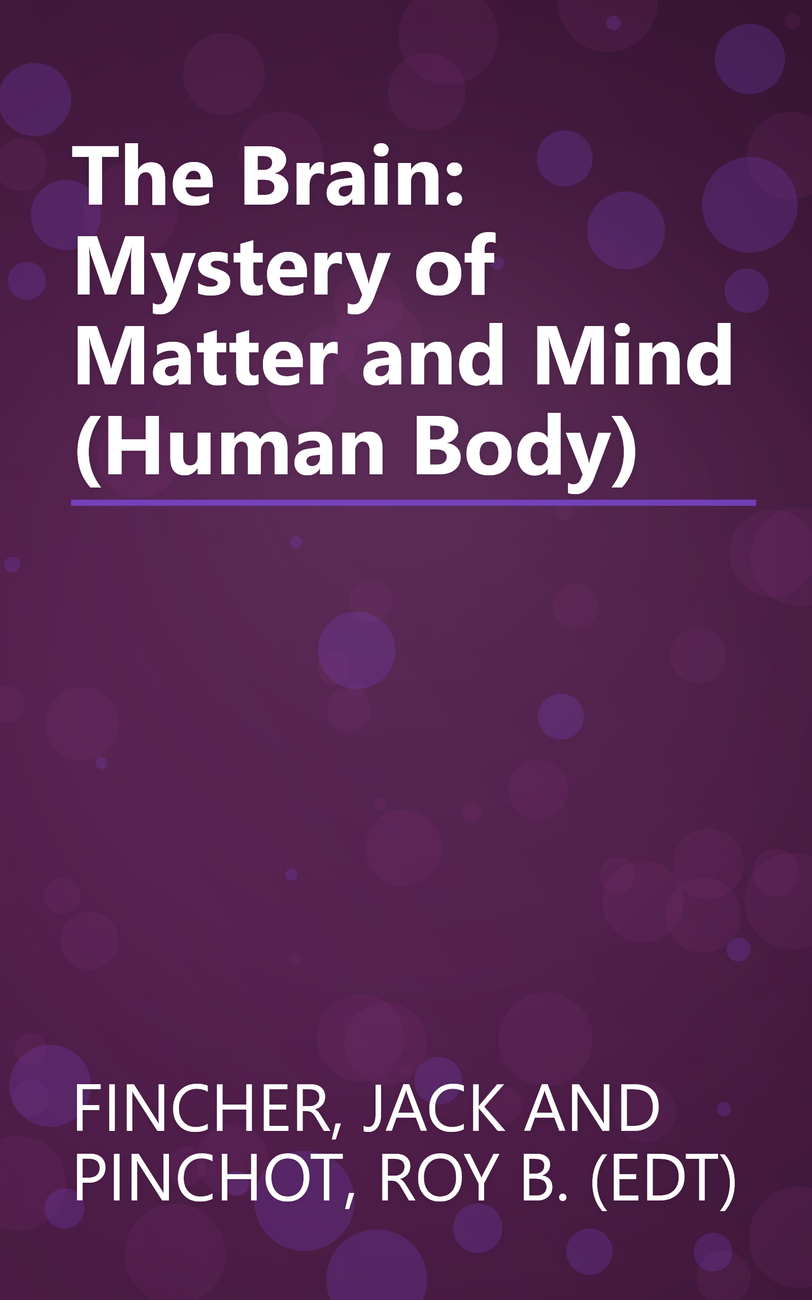 The Brain: Mystery of Matter and Mind (Human Body) book cover