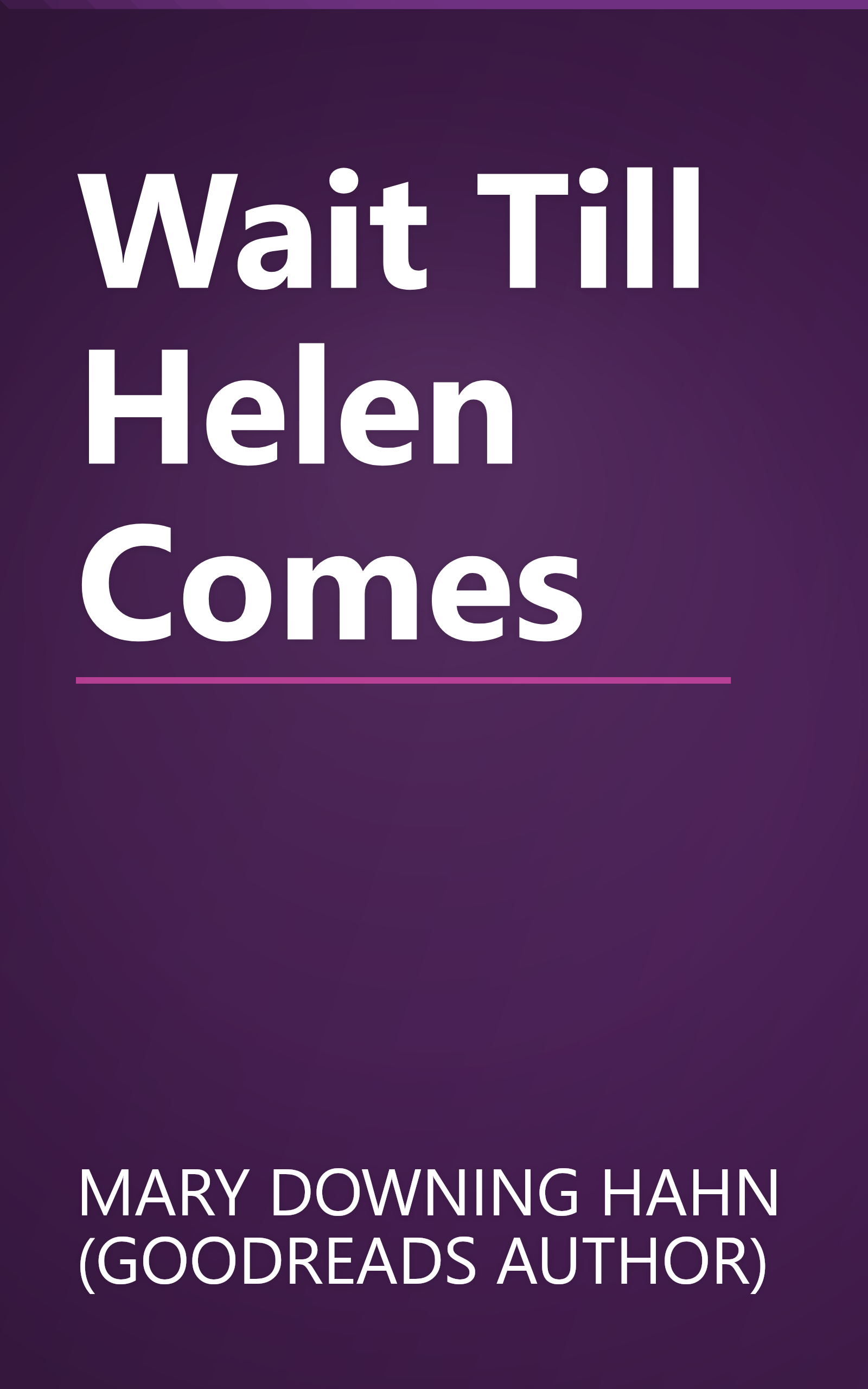 Wait Till Helen Comes book cover