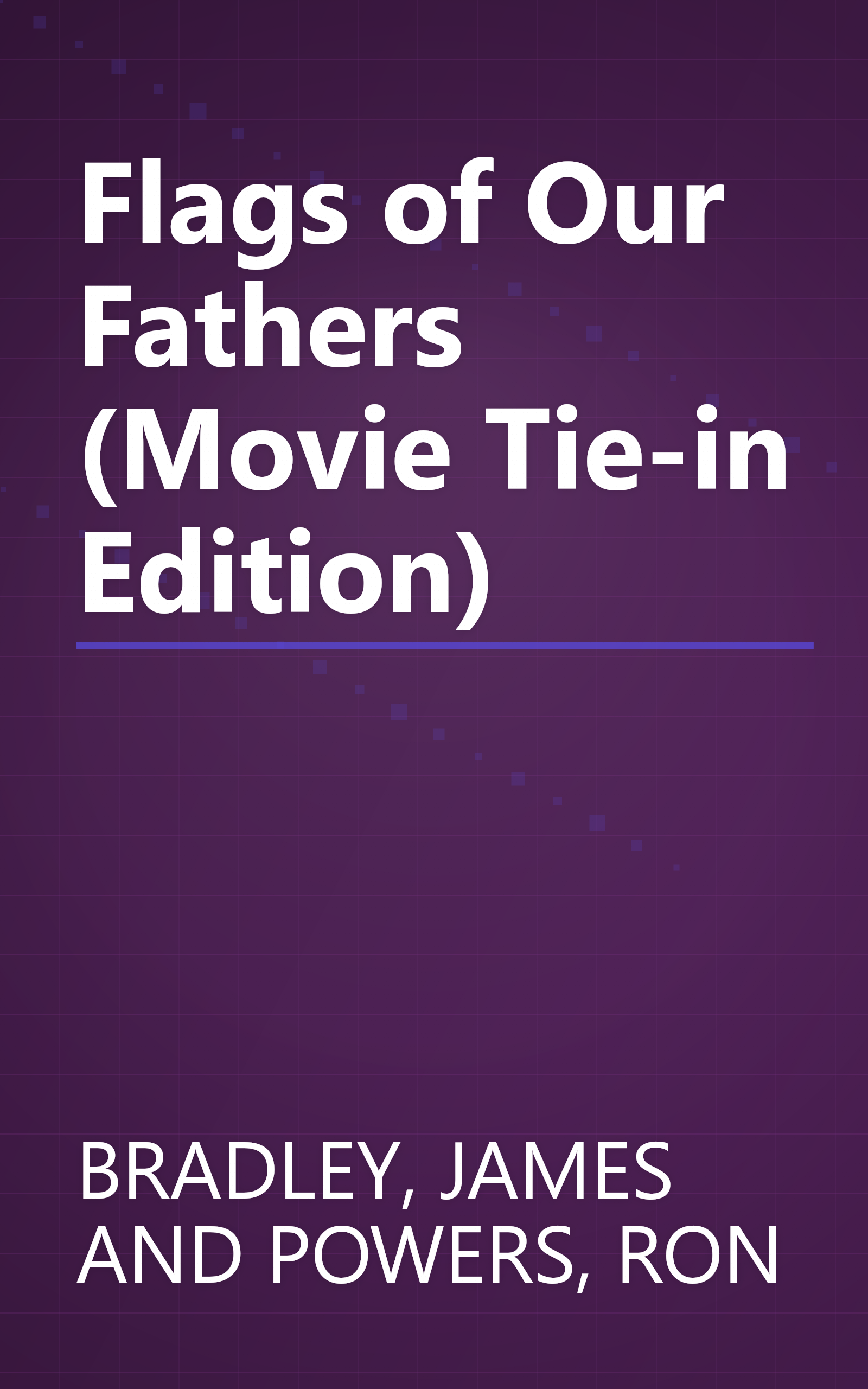 Flags of Our Fathers (Movie Tie-in Edition) book cover