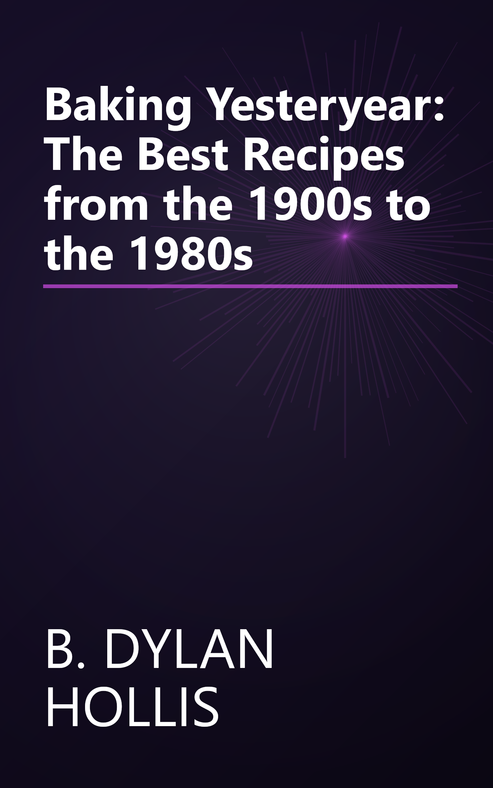 Baking Yesteryear: The Best Recipes from the 1900s to the 1980s book cover