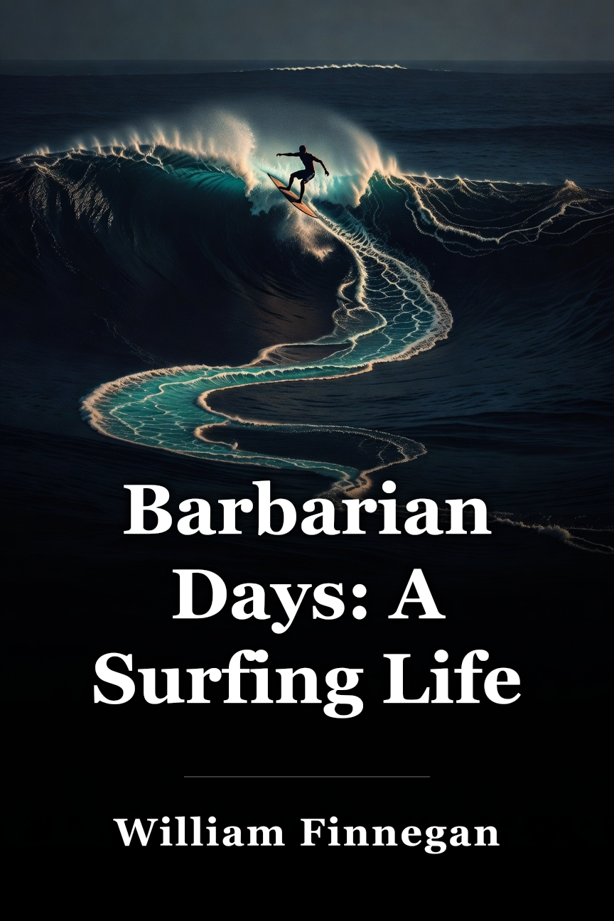 Barbarian Days: A Surfing Life book cover