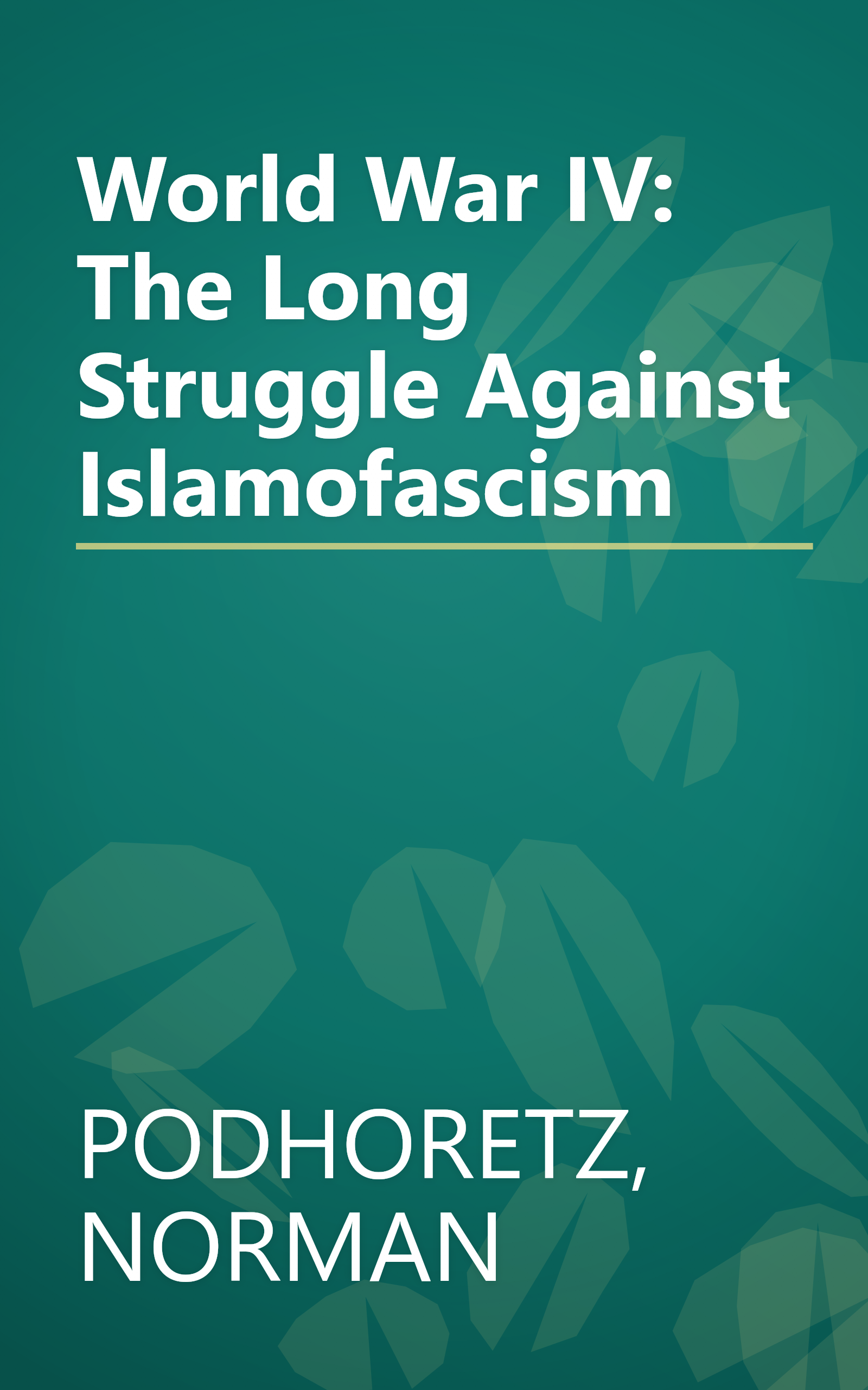 World War IV: The Long Struggle Against Islamofascism book cover