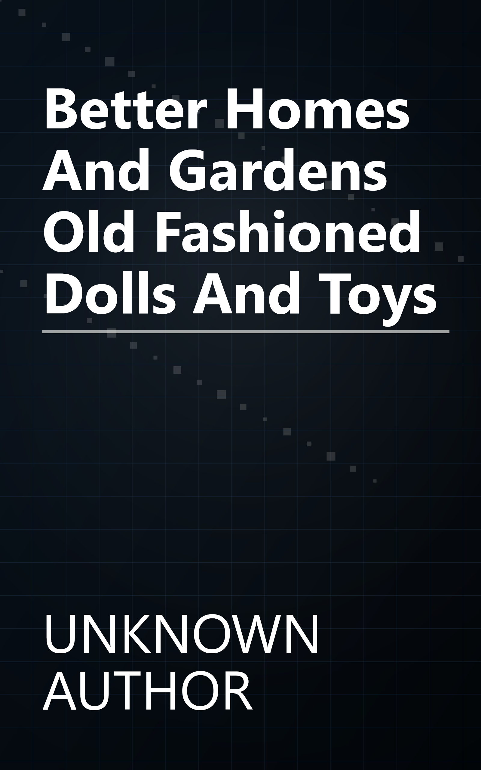 Better Homes And Gardens Old Fashioned Dolls And Toys book cover