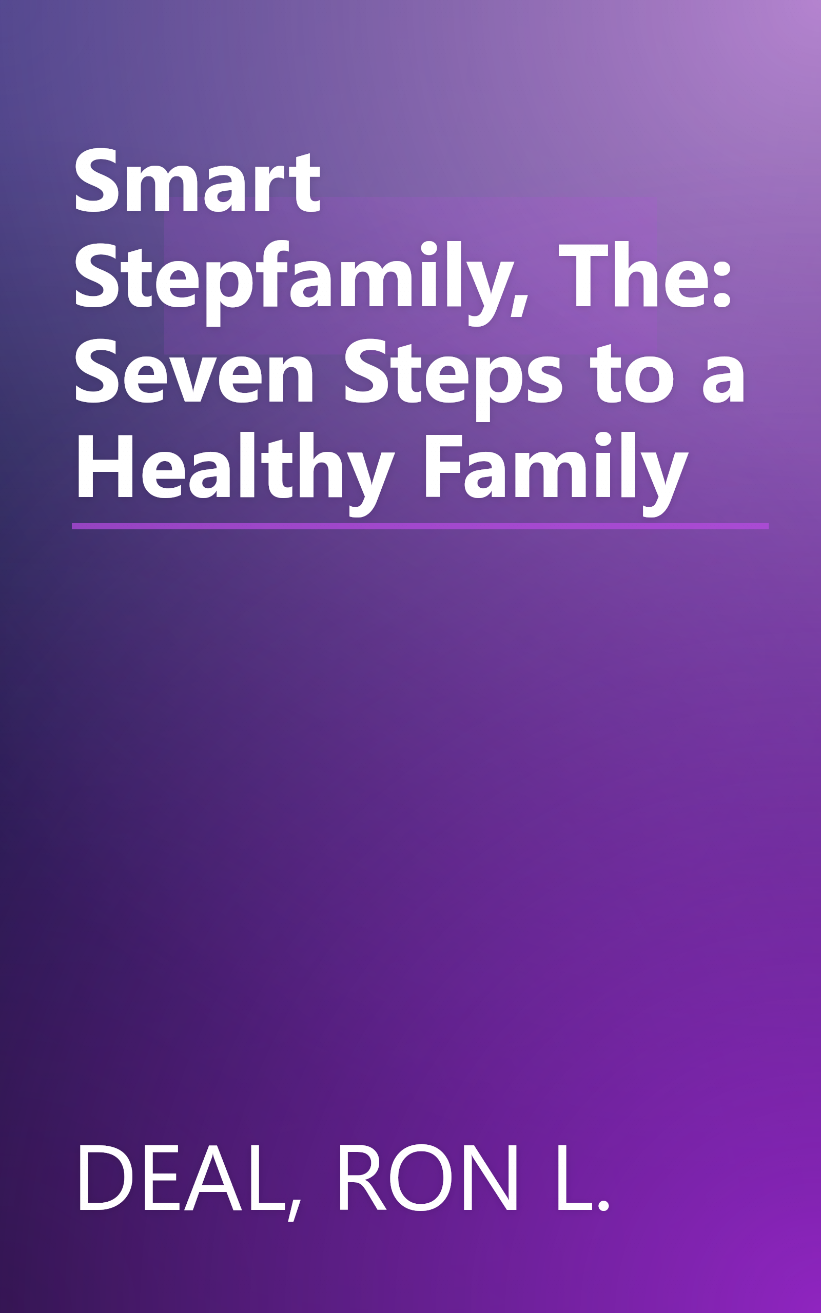 Smart Stepfamily, The: Seven Steps to a Healthy Family book cover