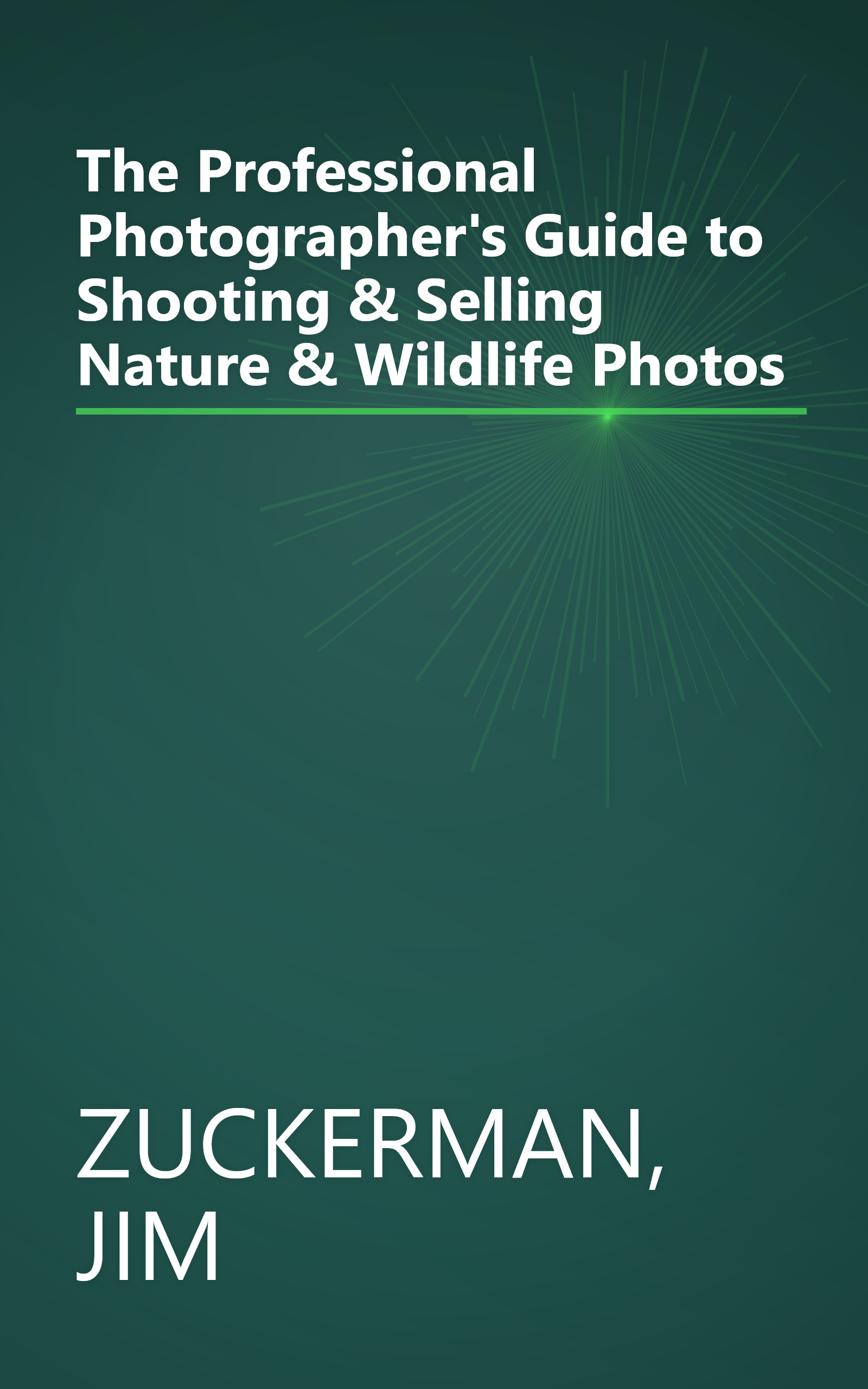 The Professional Photographer's Guide to Shooting & Selling Nature & Wildlife Photos book cover