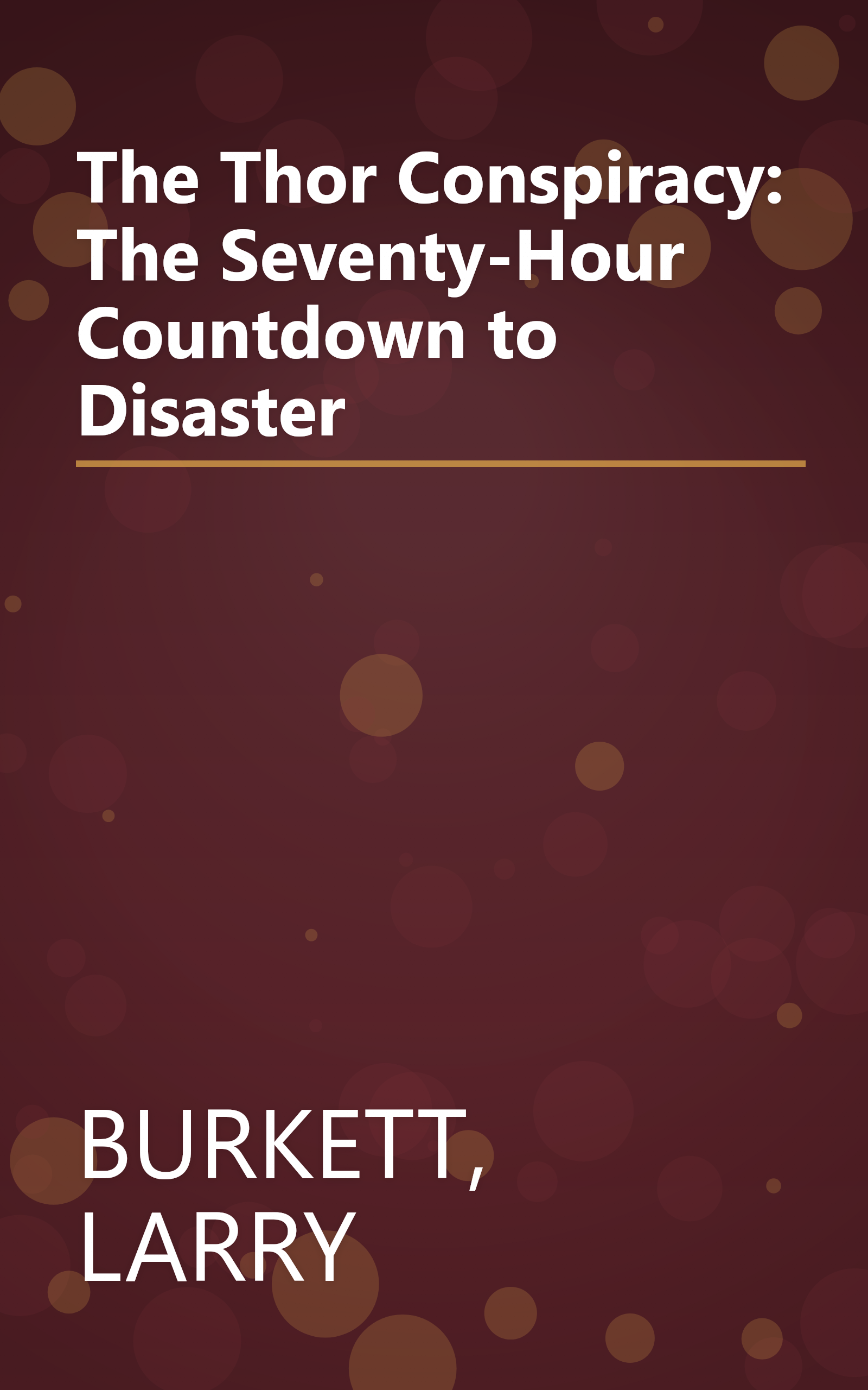 The Thor Conspiracy: The Seventy-Hour Countdown to Disaster book cover