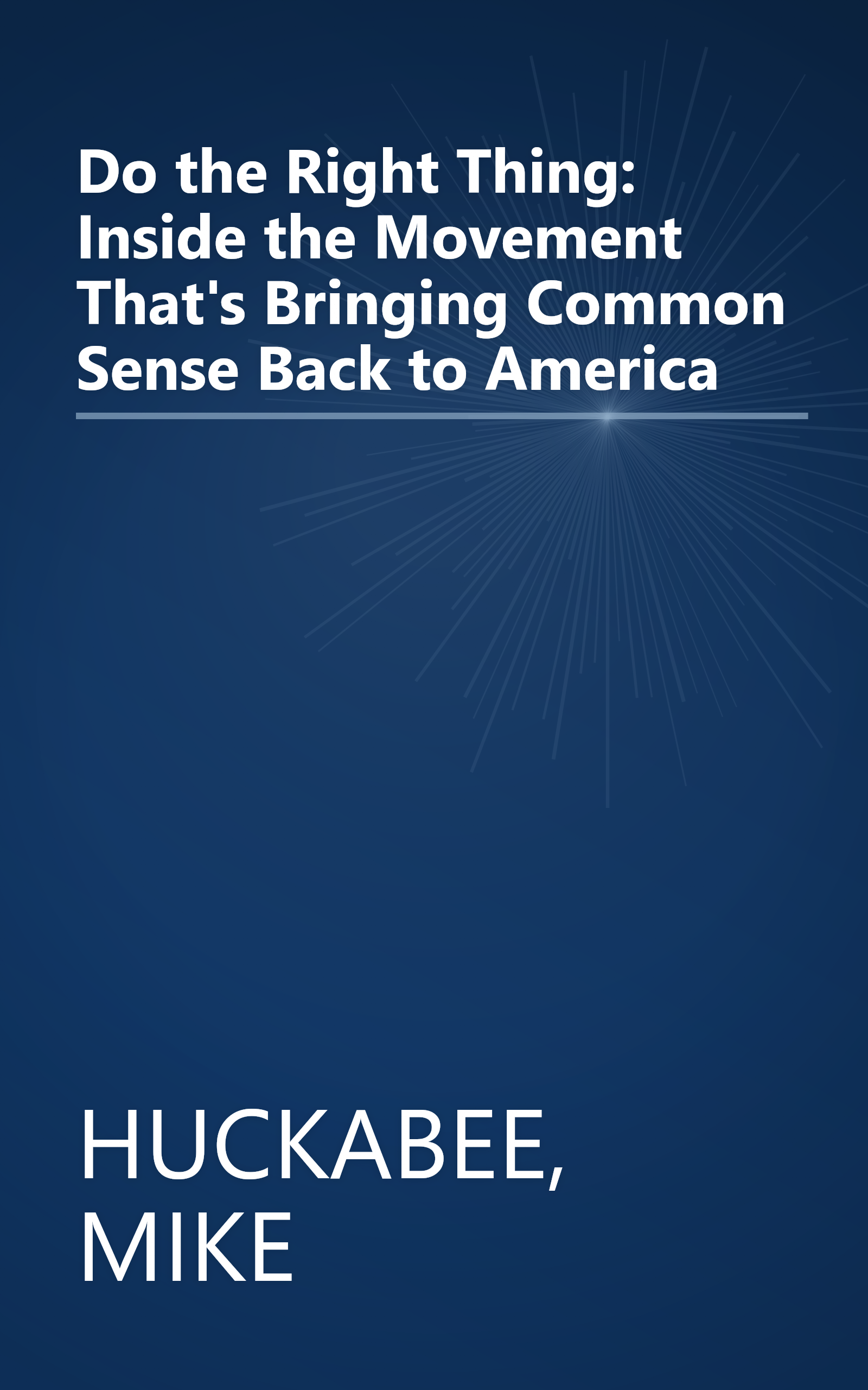 Do the Right Thing: Inside the Movement That's Bringing Common Sense Back to America book cover