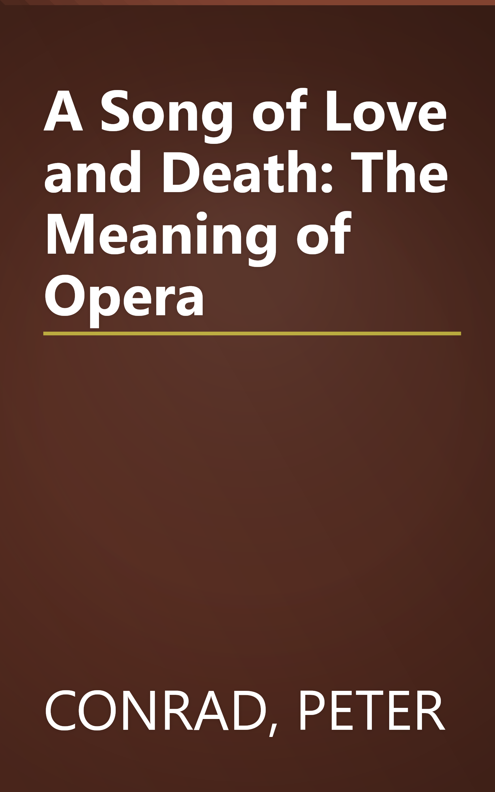 A Song of Love and Death: The Meaning of Opera book cover