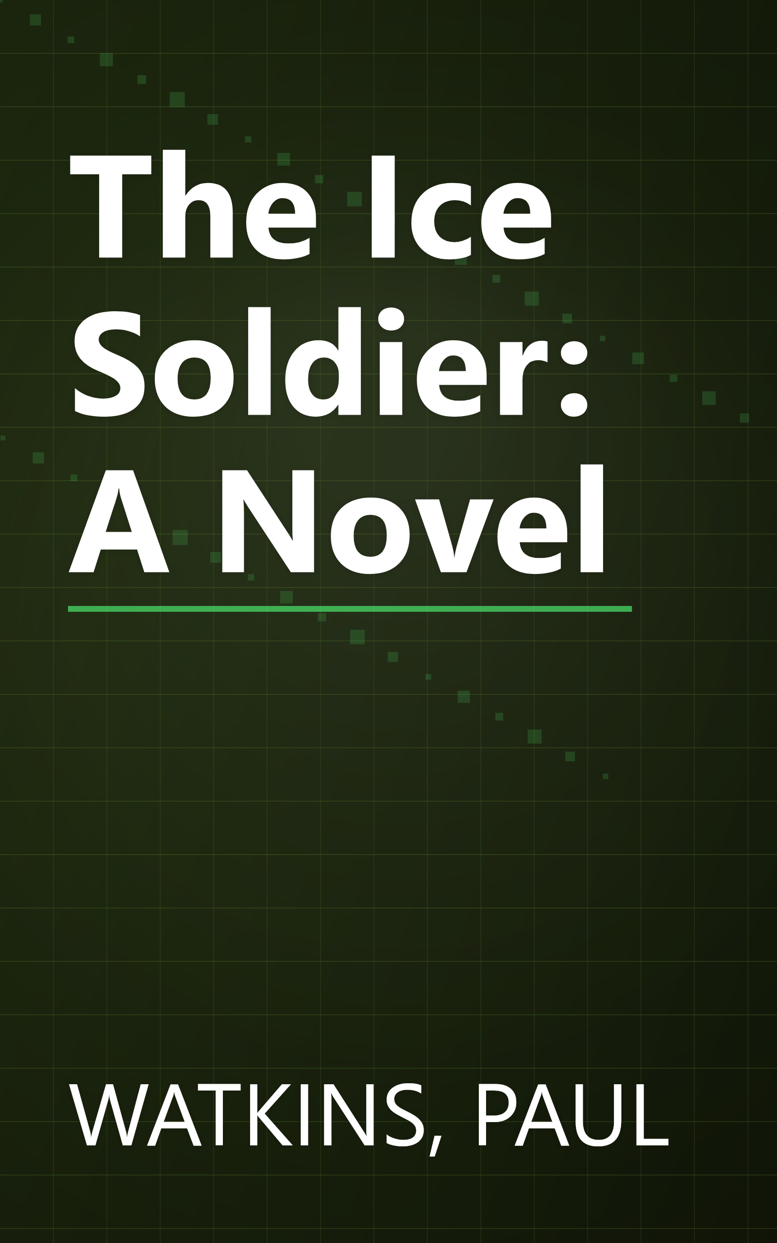 The Ice Soldier: A Novel book cover