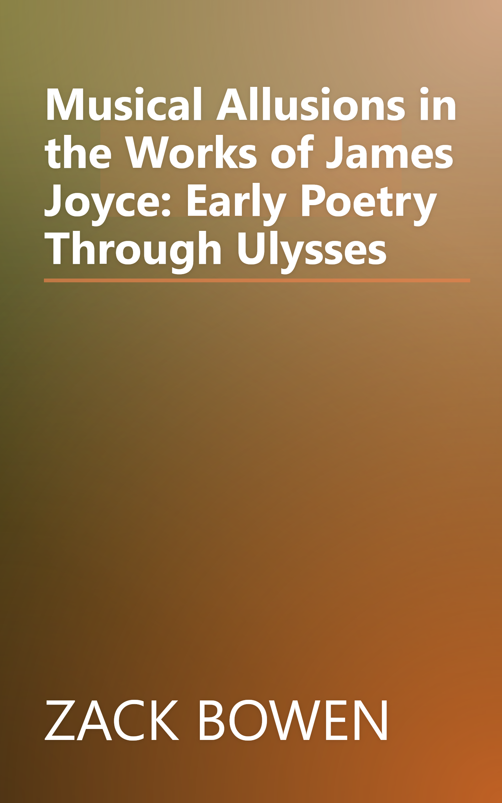 Musical Allusions in the Works of James Joyce: Early Poetry Through Ulysses book cover
