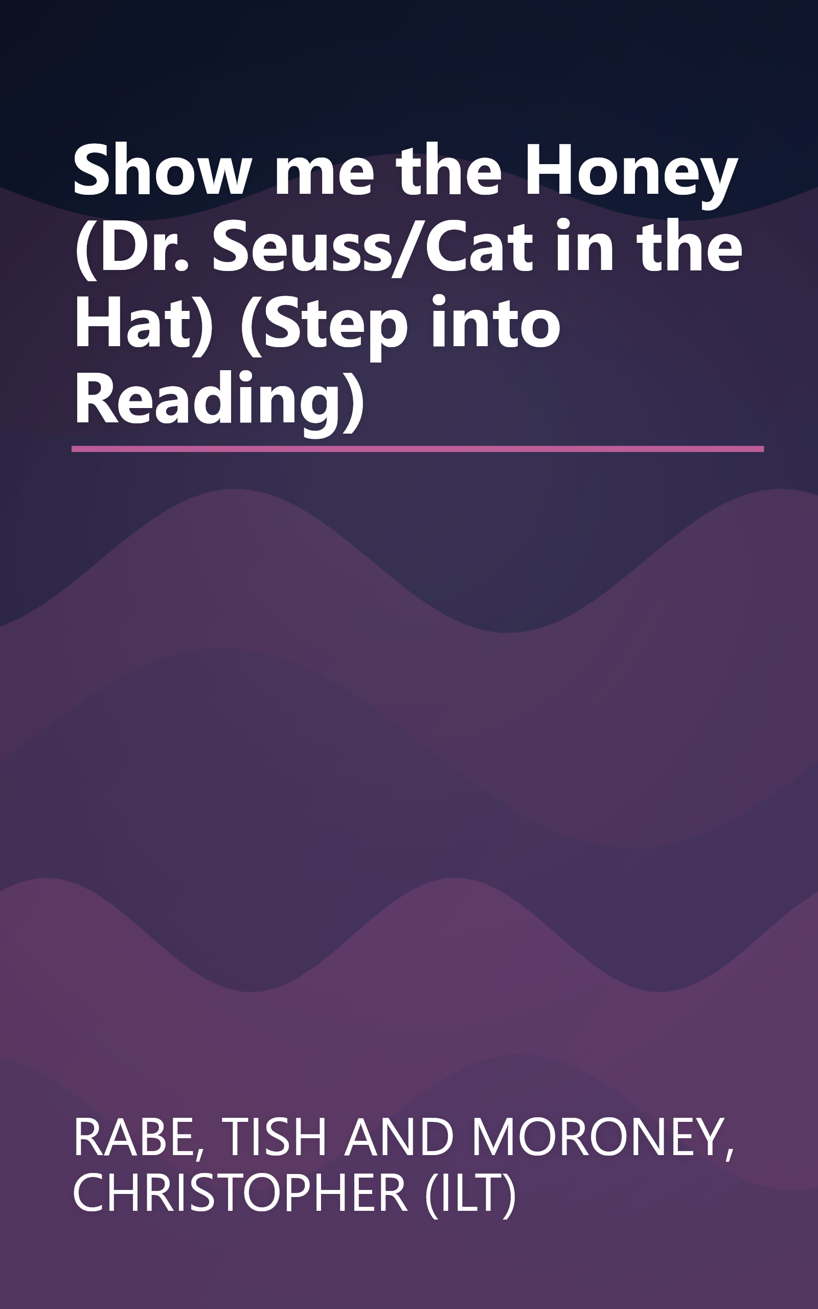 Show me the Honey (Dr. Seuss/Cat in the Hat) (Step into Reading) book cover