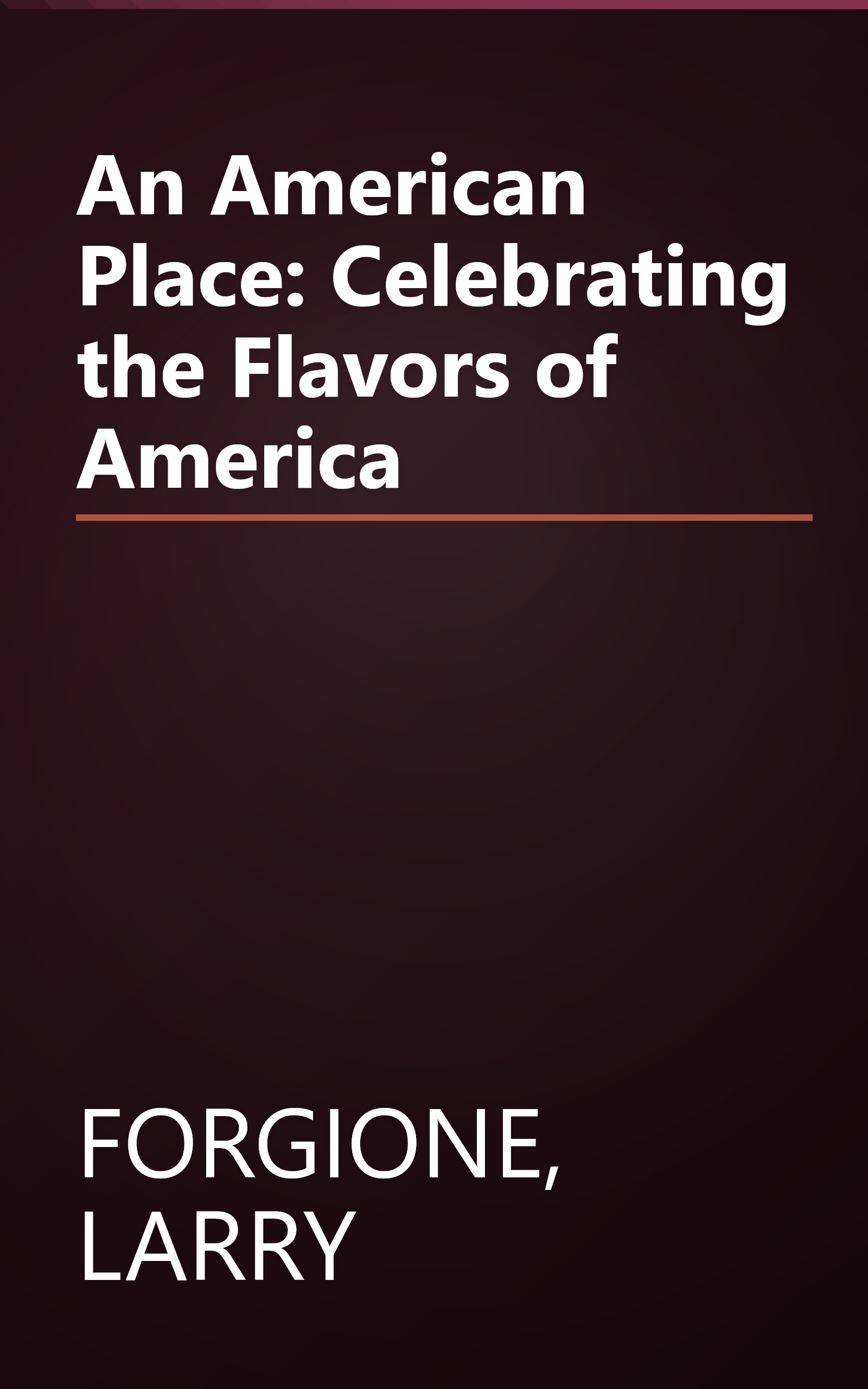 An American Place: Celebrating the Flavors of America book cover