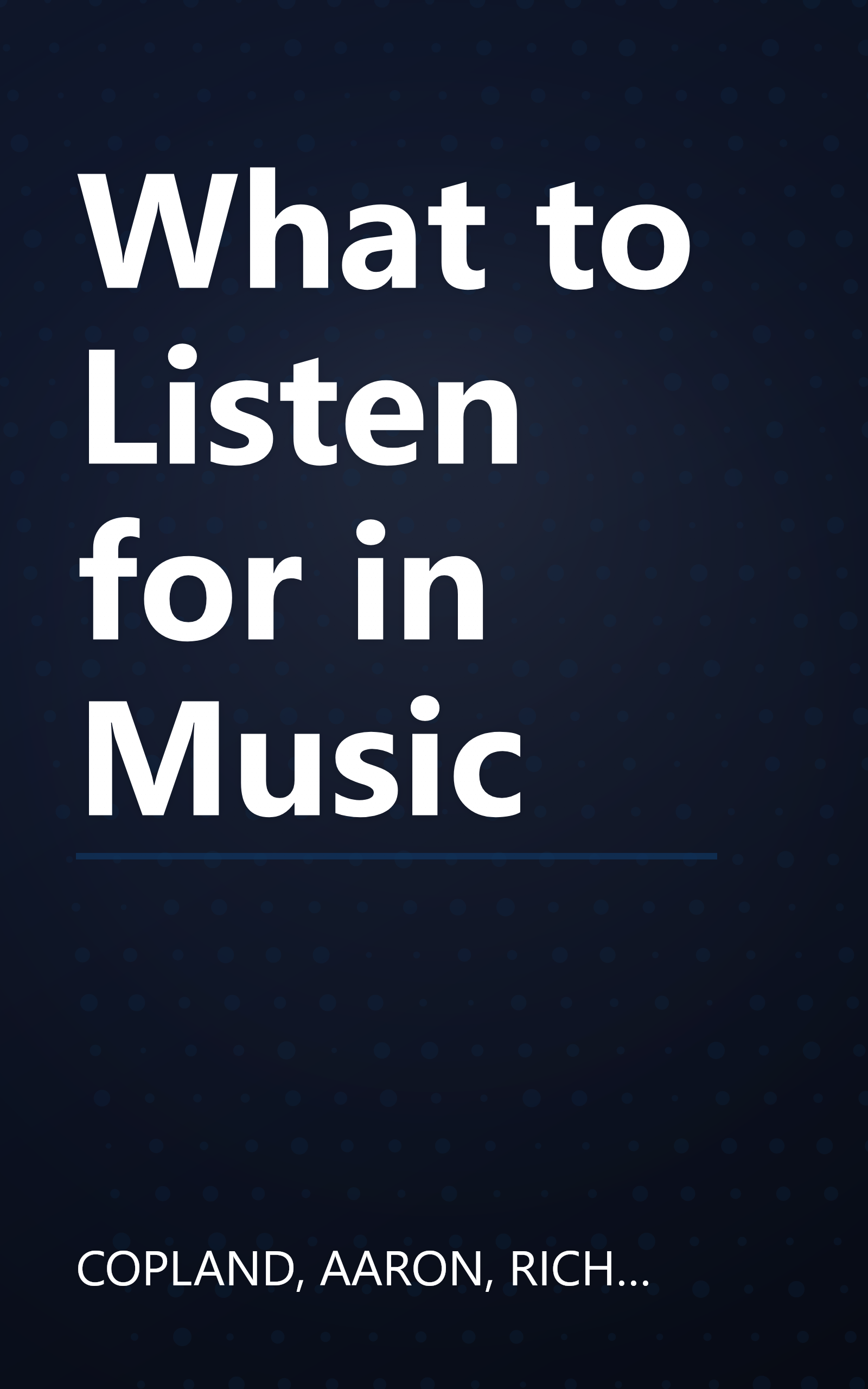 What to Listen for in Music book cover