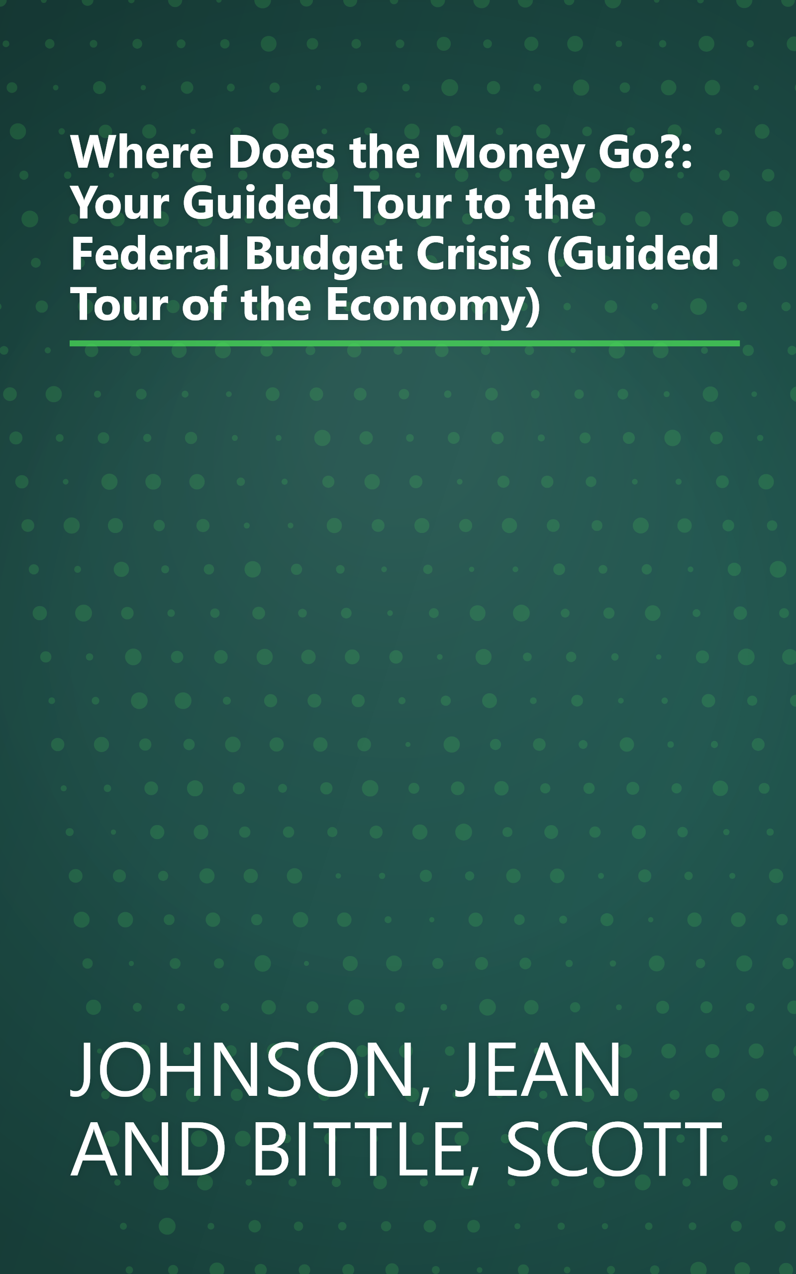 Where Does the Money Go?: Your Guided Tour to the Federal Budget Crisis (Guided Tour of the Economy) book cover