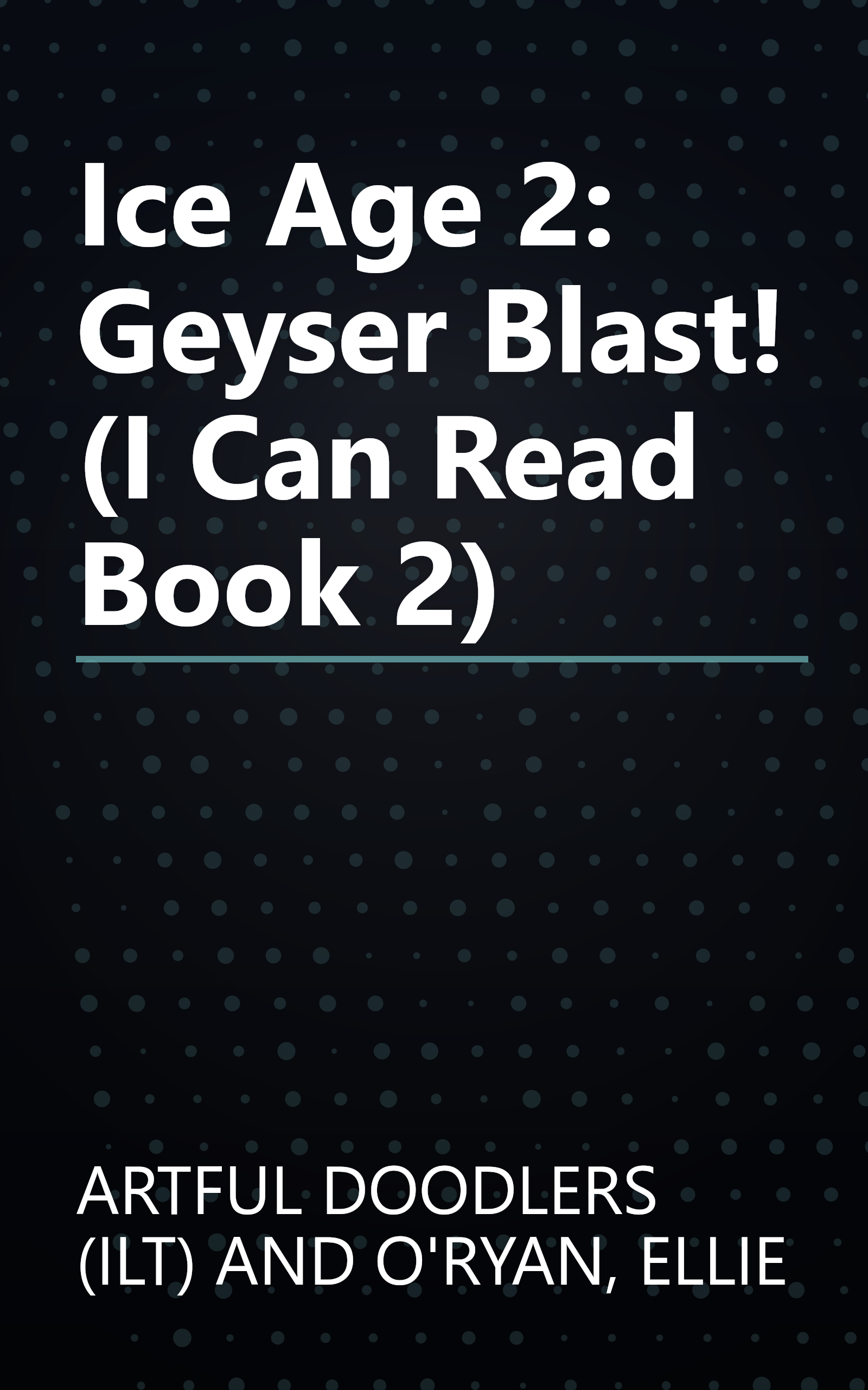 Ice Age 2: Geyser Blast! (I Can Read Book 2) book cover