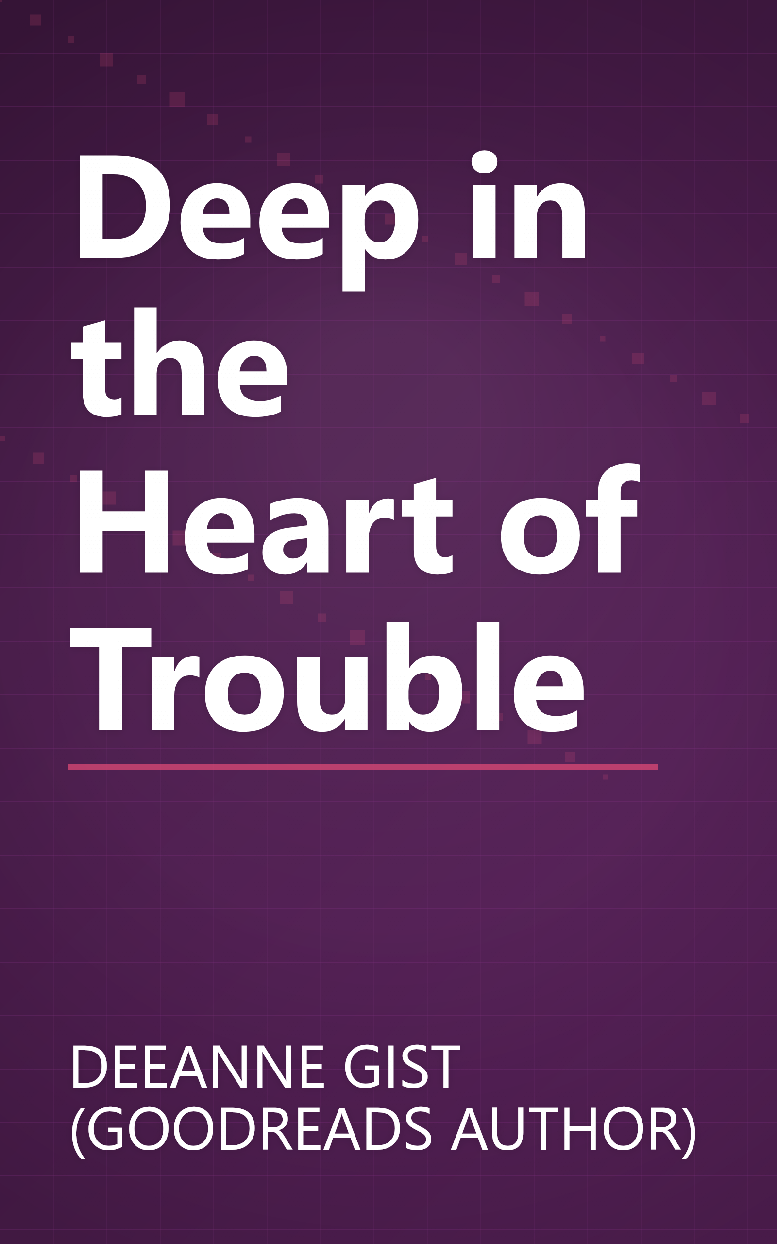 Deep in the Heart of Trouble book cover