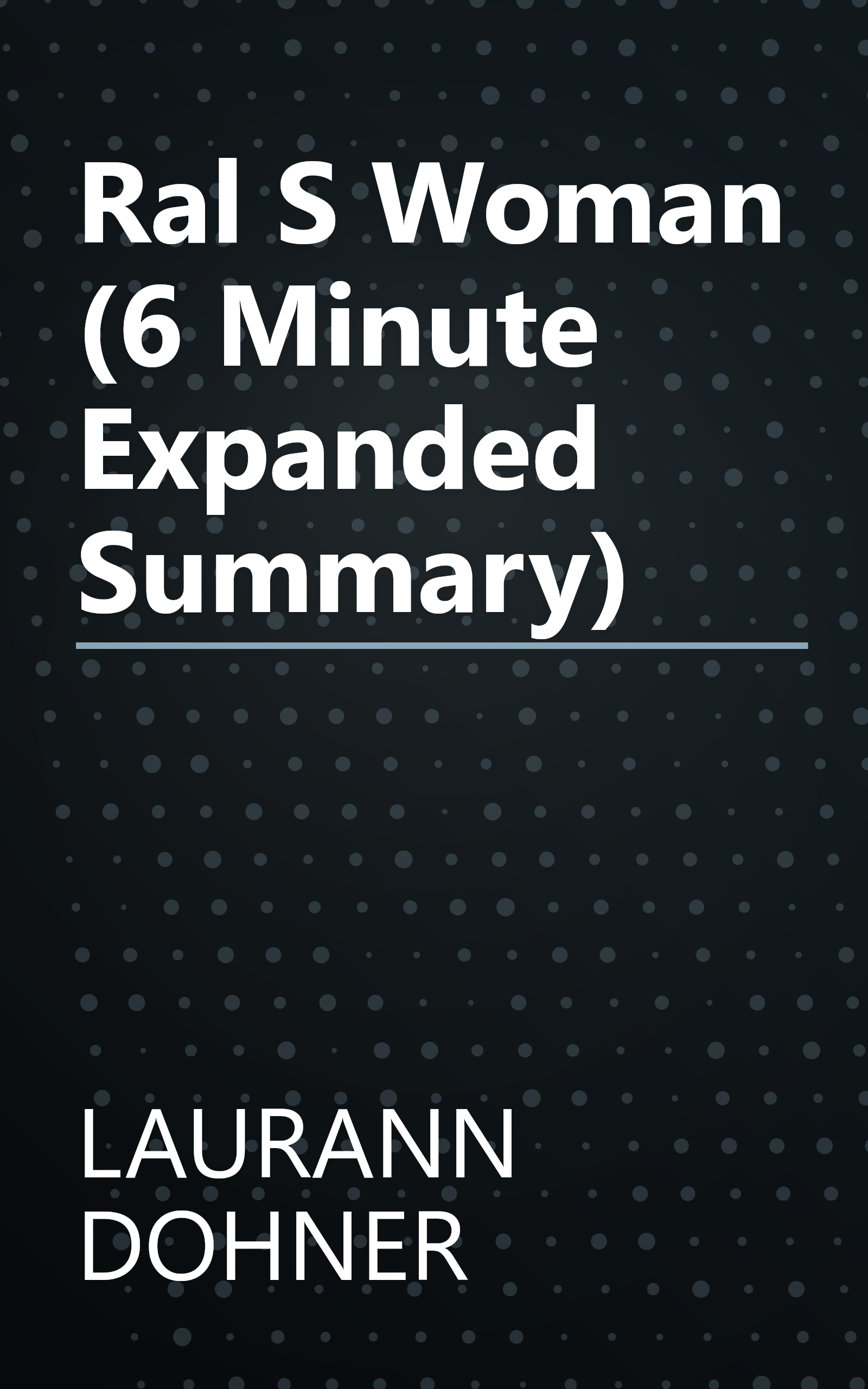 Ral S Woman (6 Minute   Expanded Summary) book cover