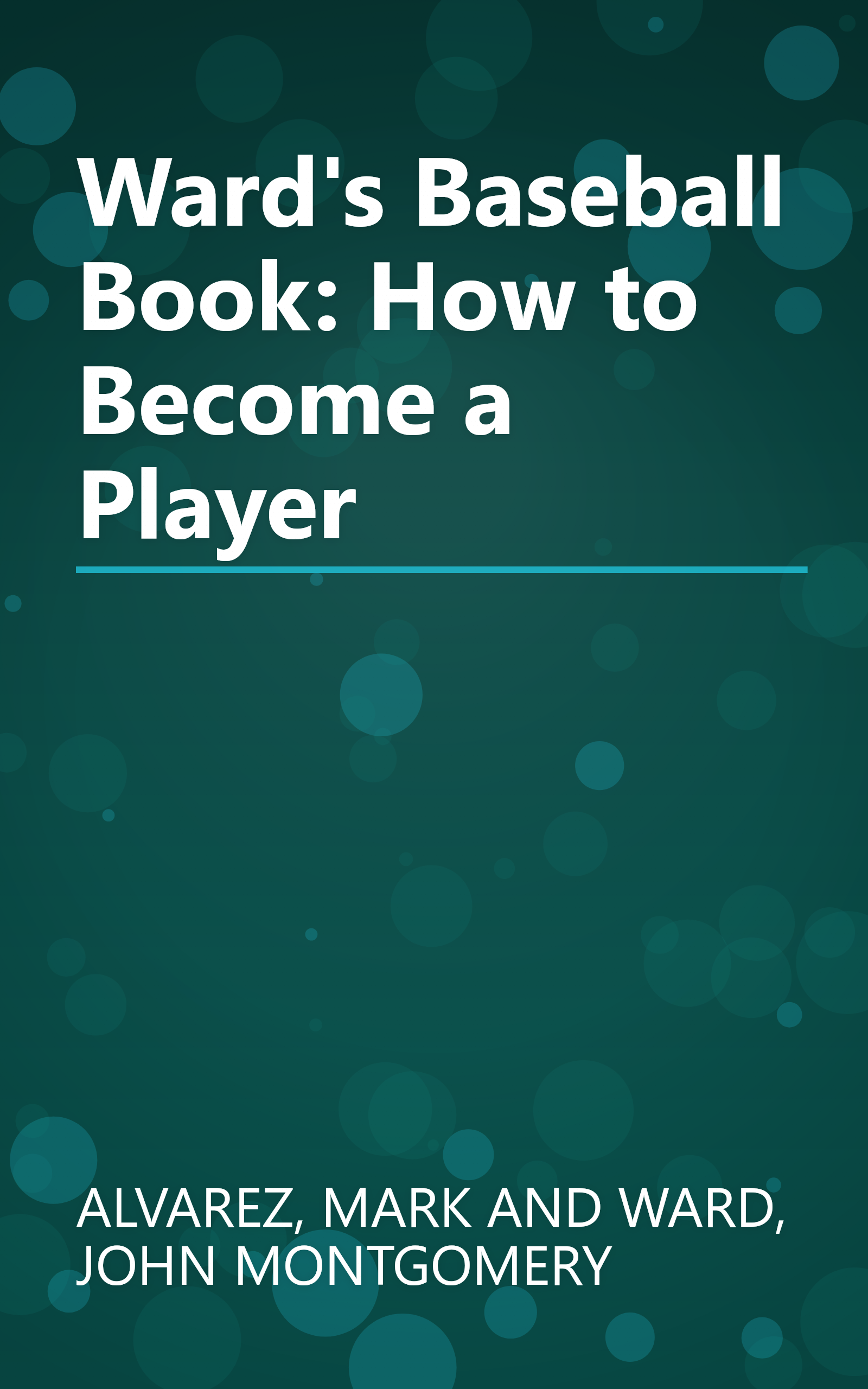 Ward's Baseball Book: How to Become a Player book cover