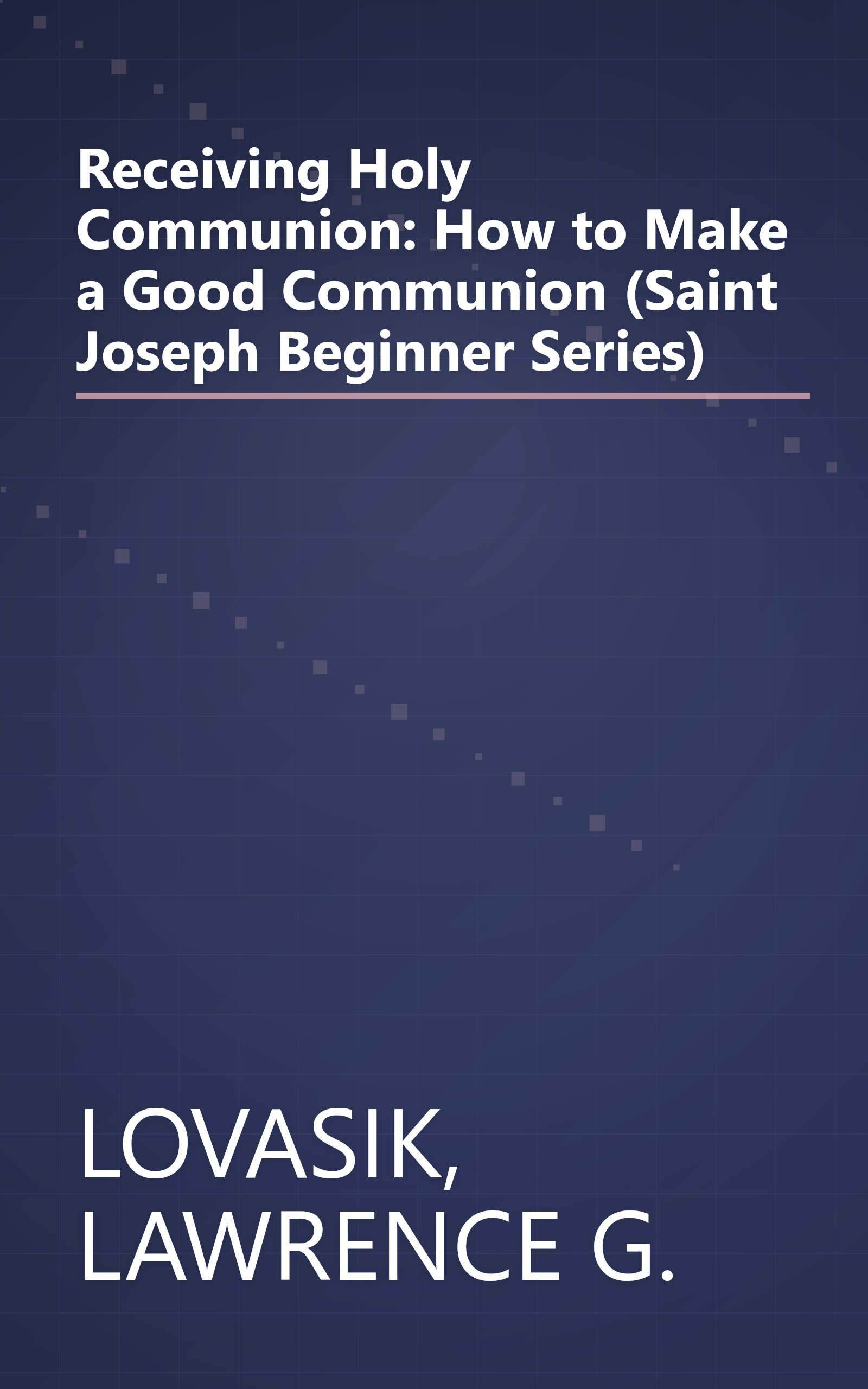 Receiving Holy Communion: How to Make a Good Communion (Saint Joseph Beginner Series) book cover