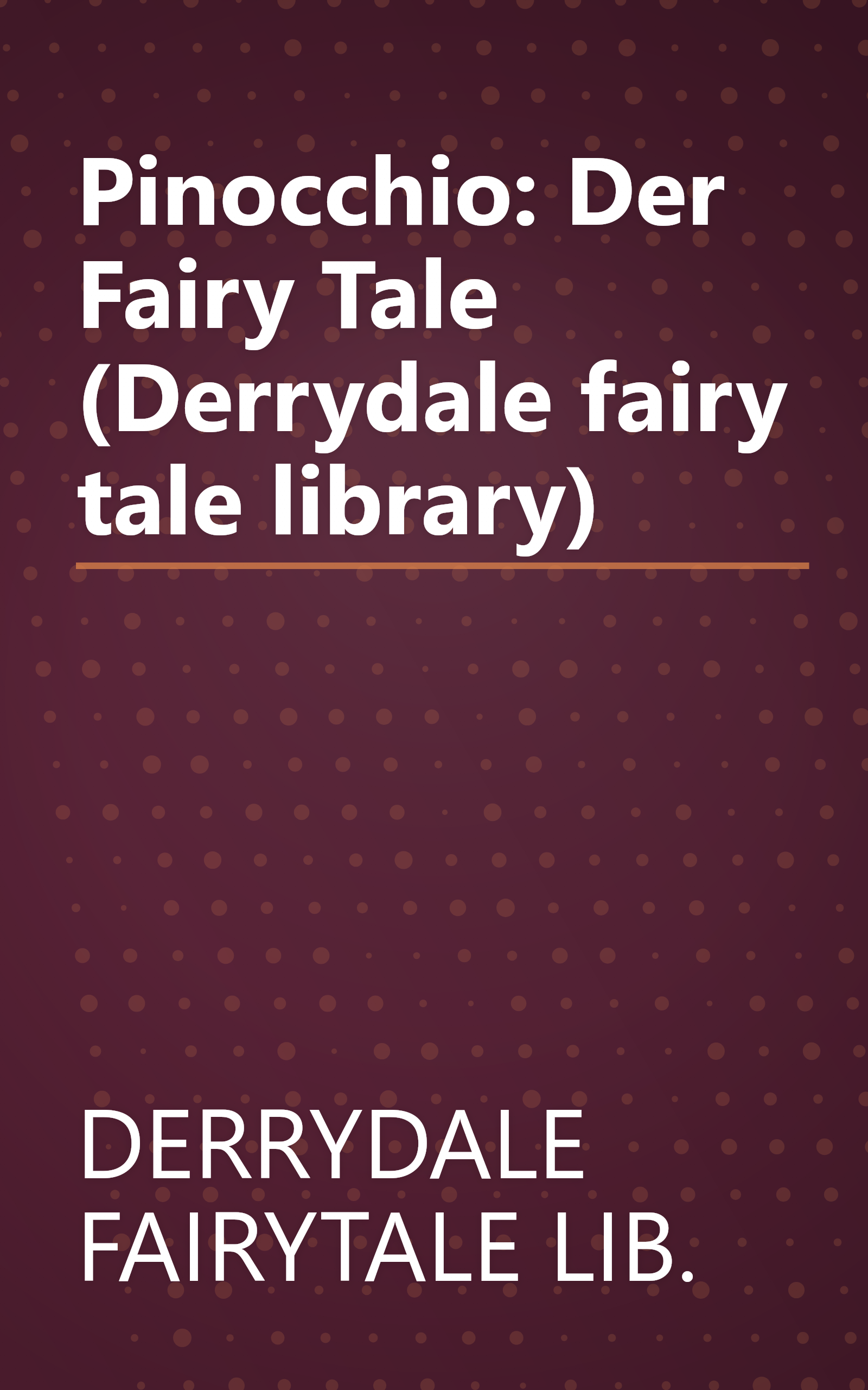 Pinocchio: Der Fairy Tale (Derrydale fairy tale library) book cover