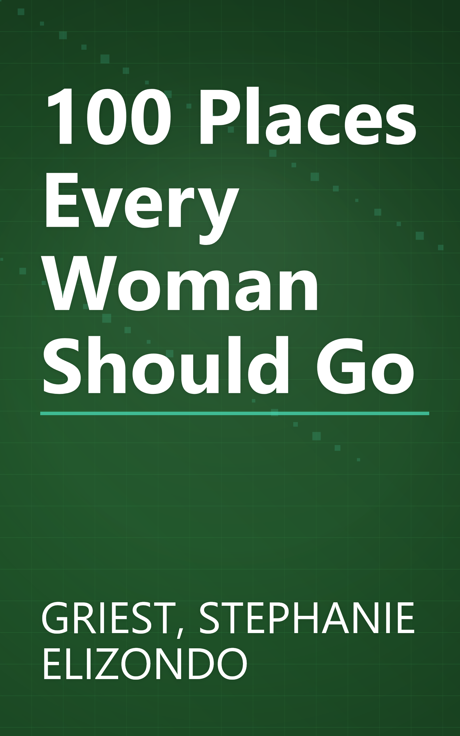 100 Places Every Woman Should Go book cover