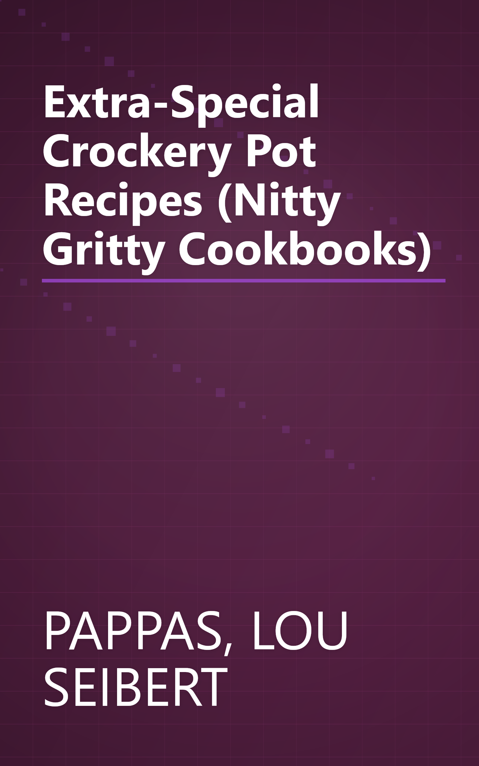 Extra-Special Crockery Pot Recipes (Nitty Gritty Cookbooks) book cover
