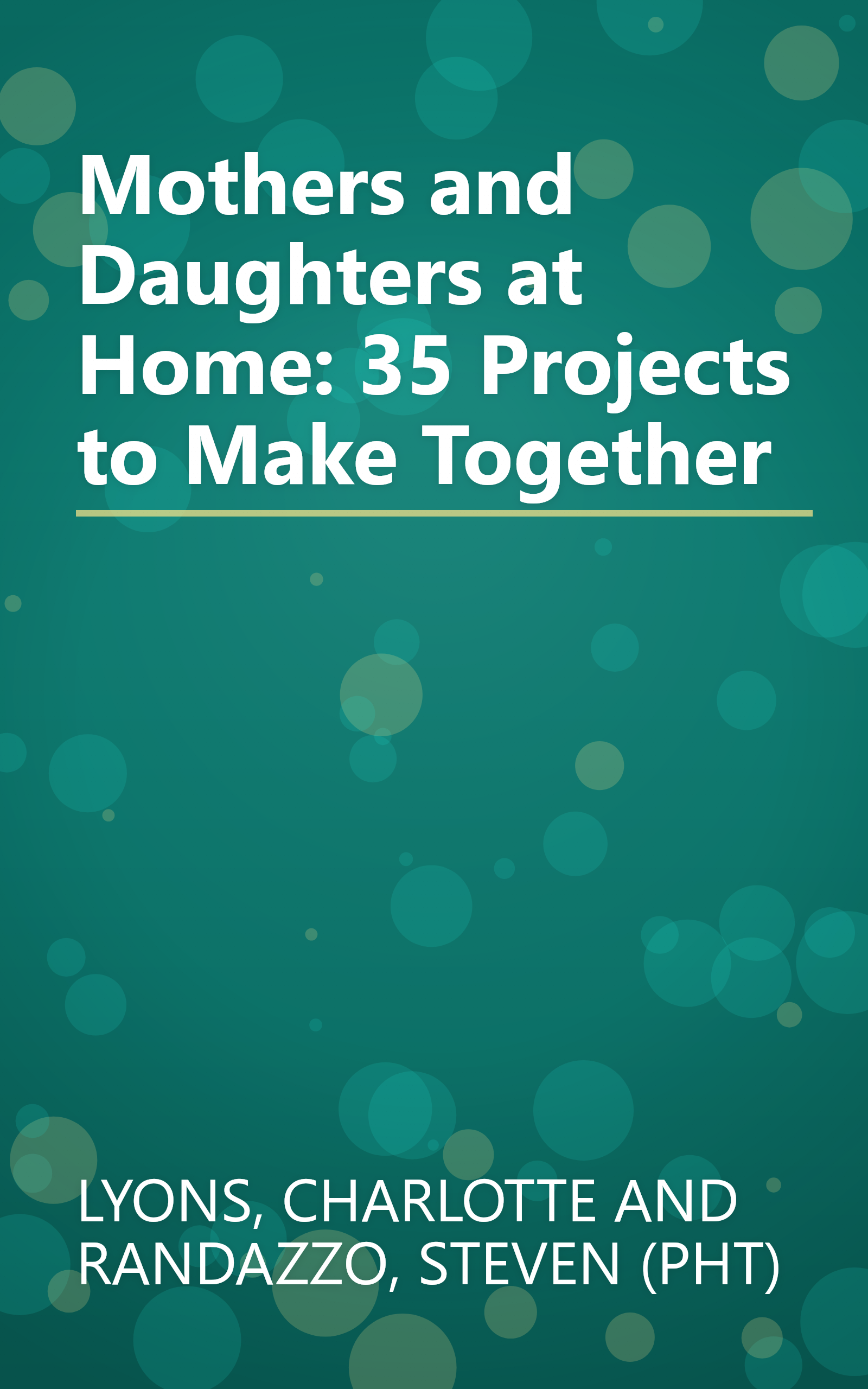 Mothers and Daughters at Home: 35 Projects to Make Together book cover