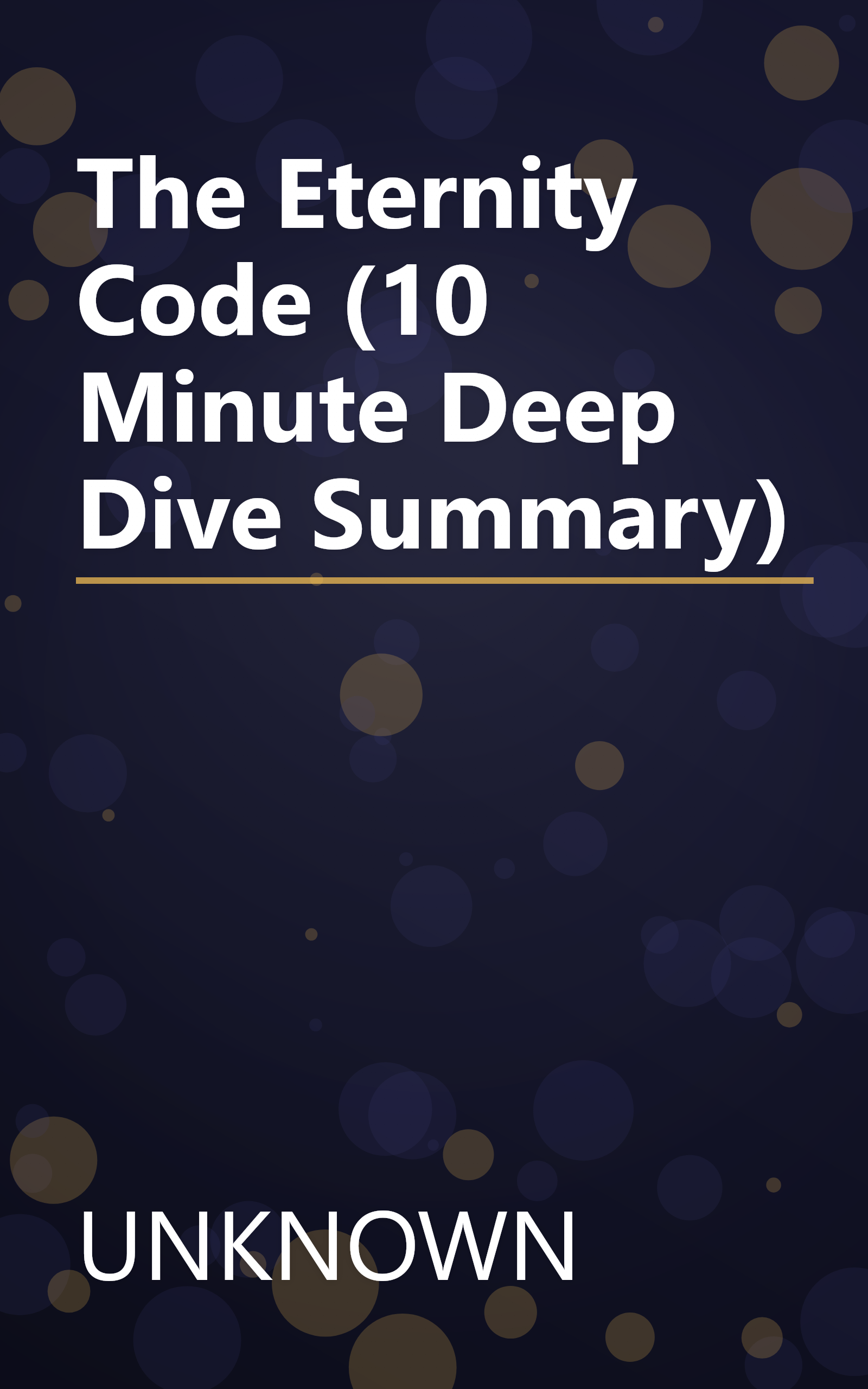 The Eternity Code (10 Minute   Deep Dive Summary) book cover