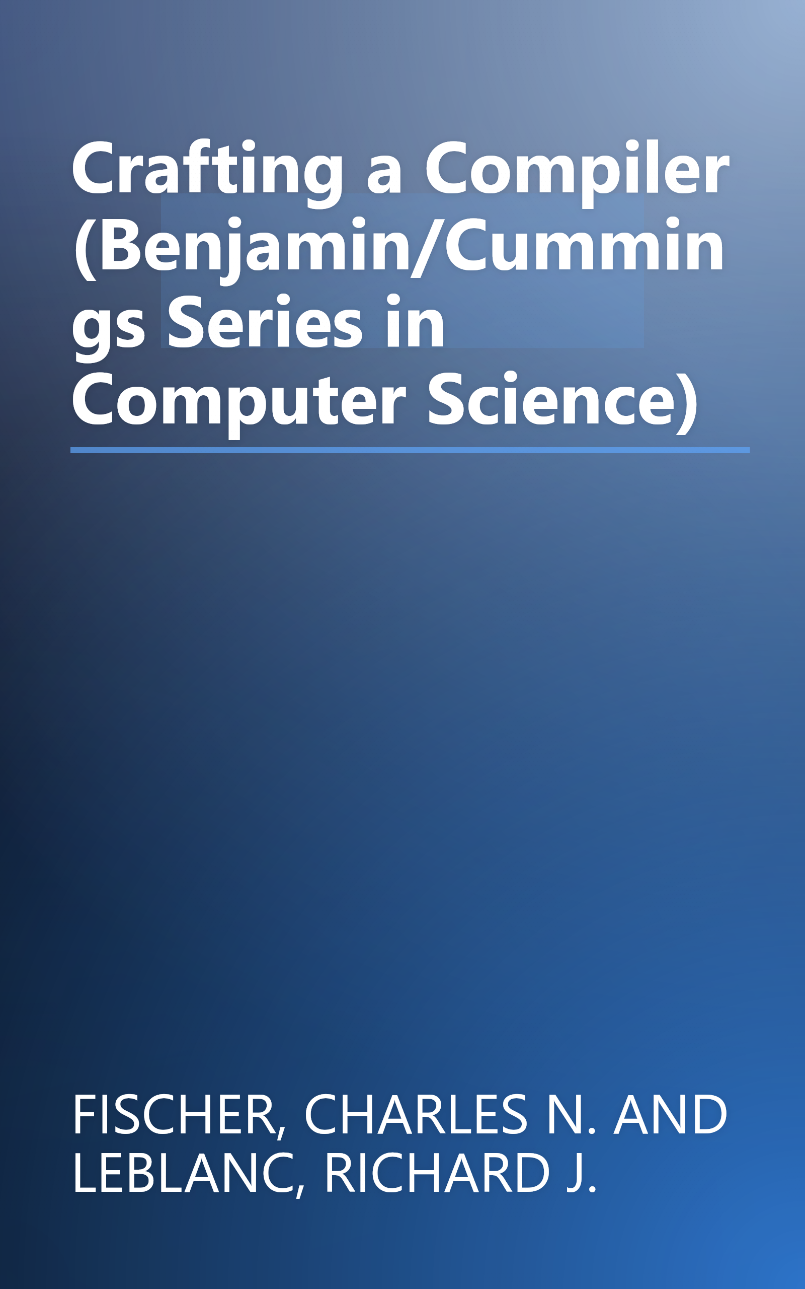 Crafting a Compiler (Benjamin/Cummings Series in Computer Science) book cover