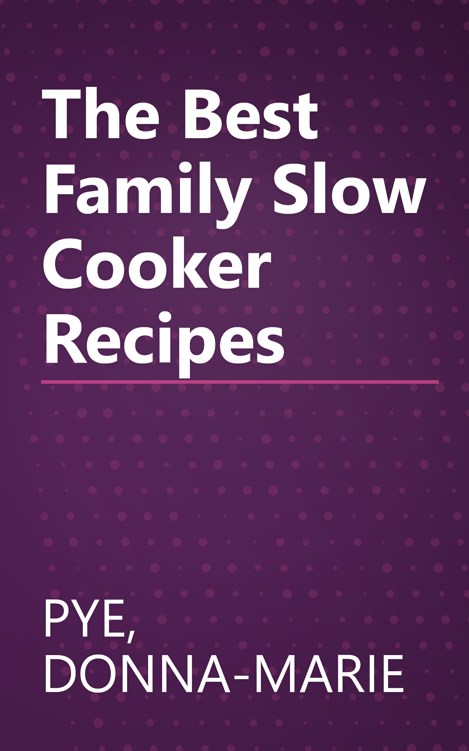 The Best Family Slow Cooker Recipes book cover