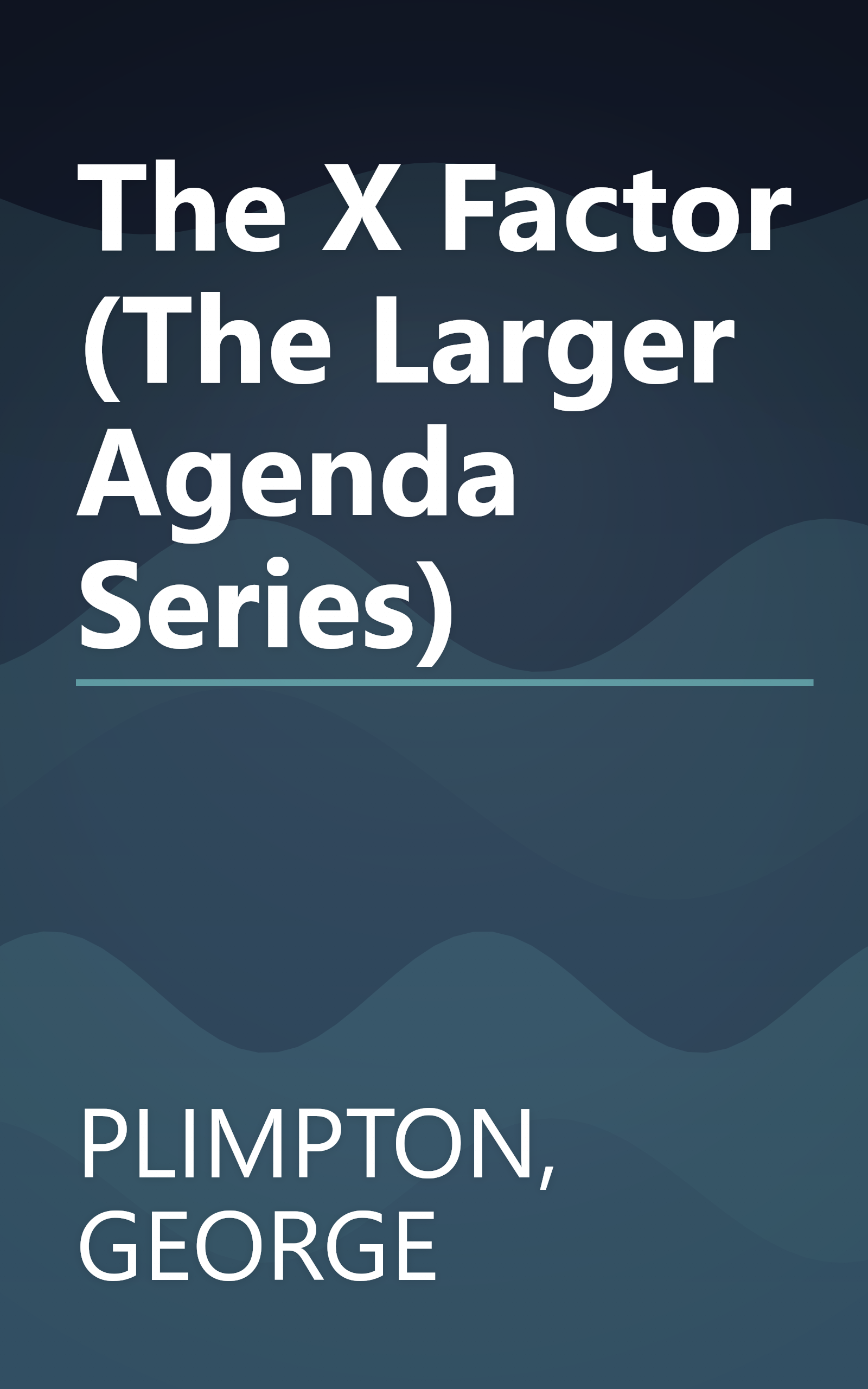 The X Factor (The Larger Agenda Series) book cover
