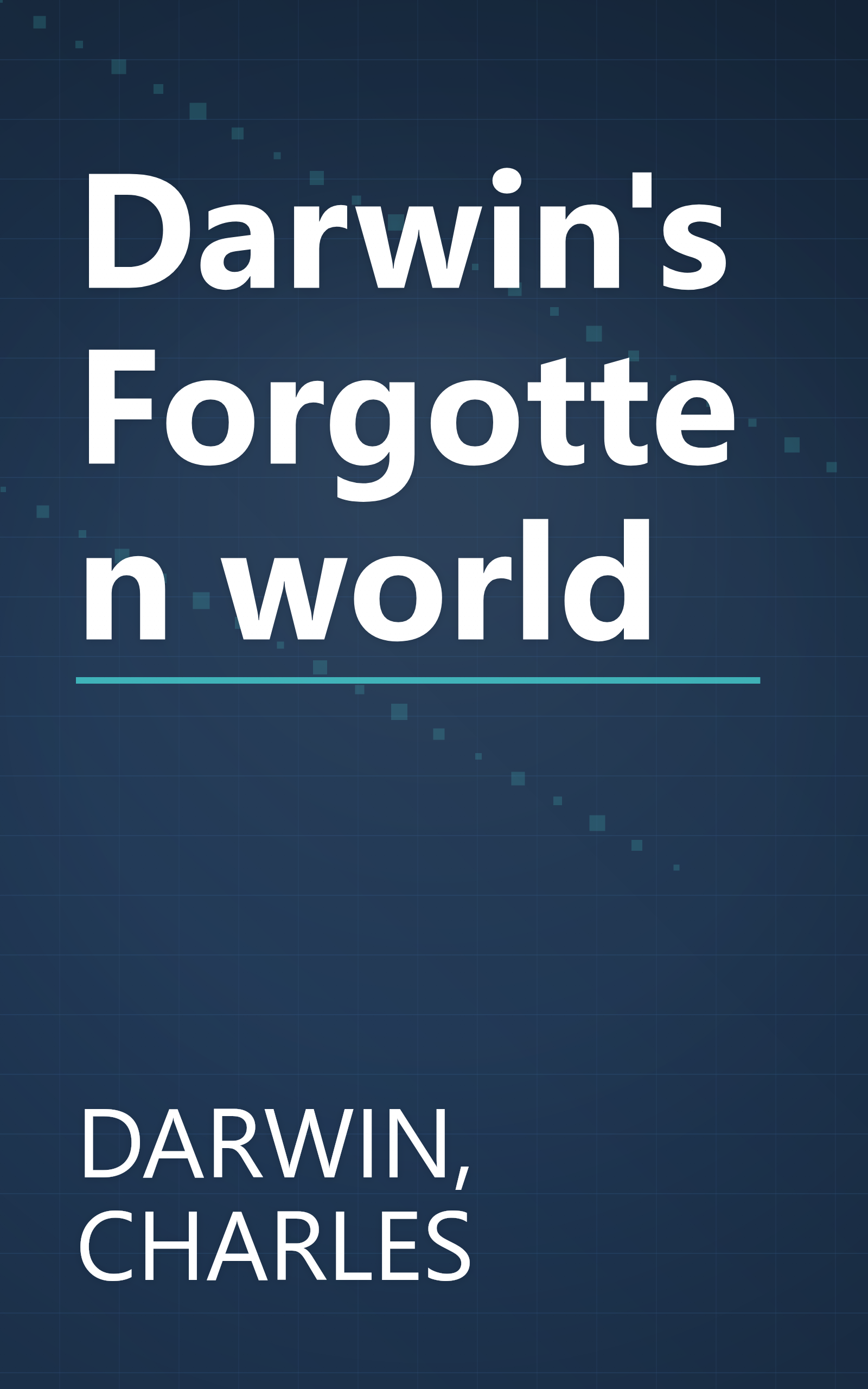 Darwin's Forgotten world book cover