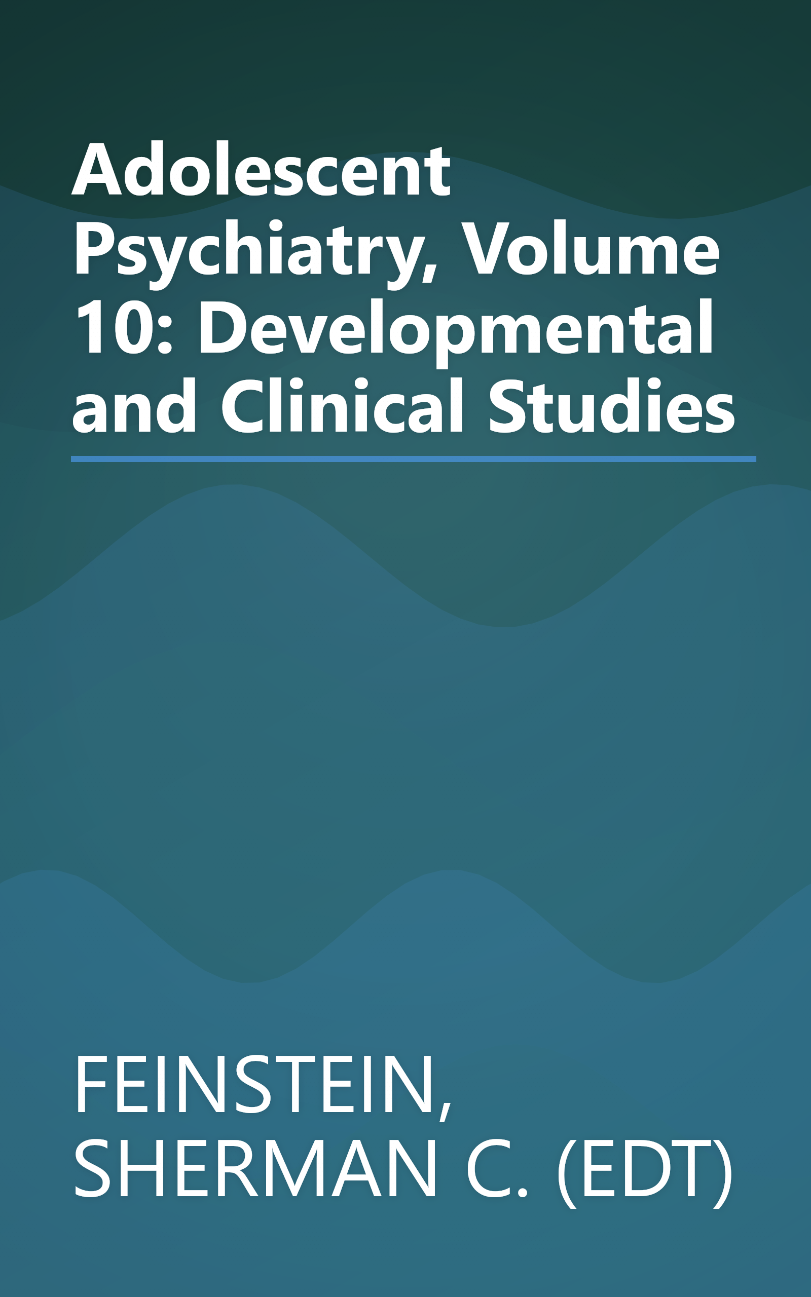 Adolescent Psychiatry, Volume 10: Developmental and Clinical Studies book cover