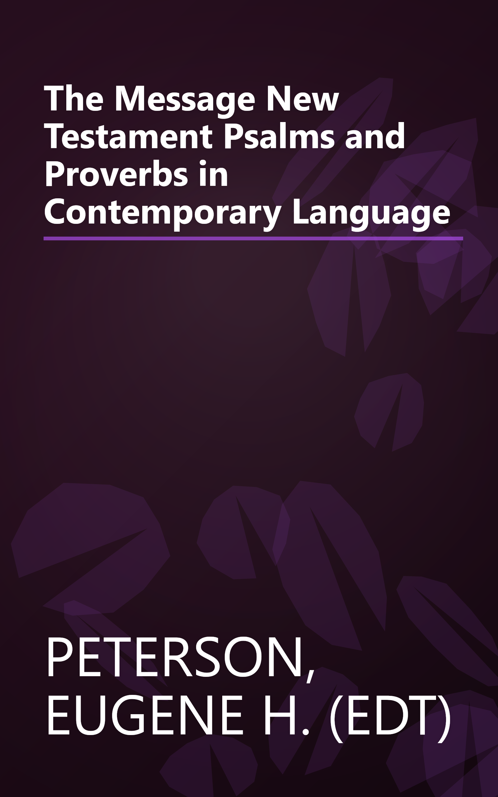 The Message New Testament Psalms and Proverbs in Contemporary Language book cover