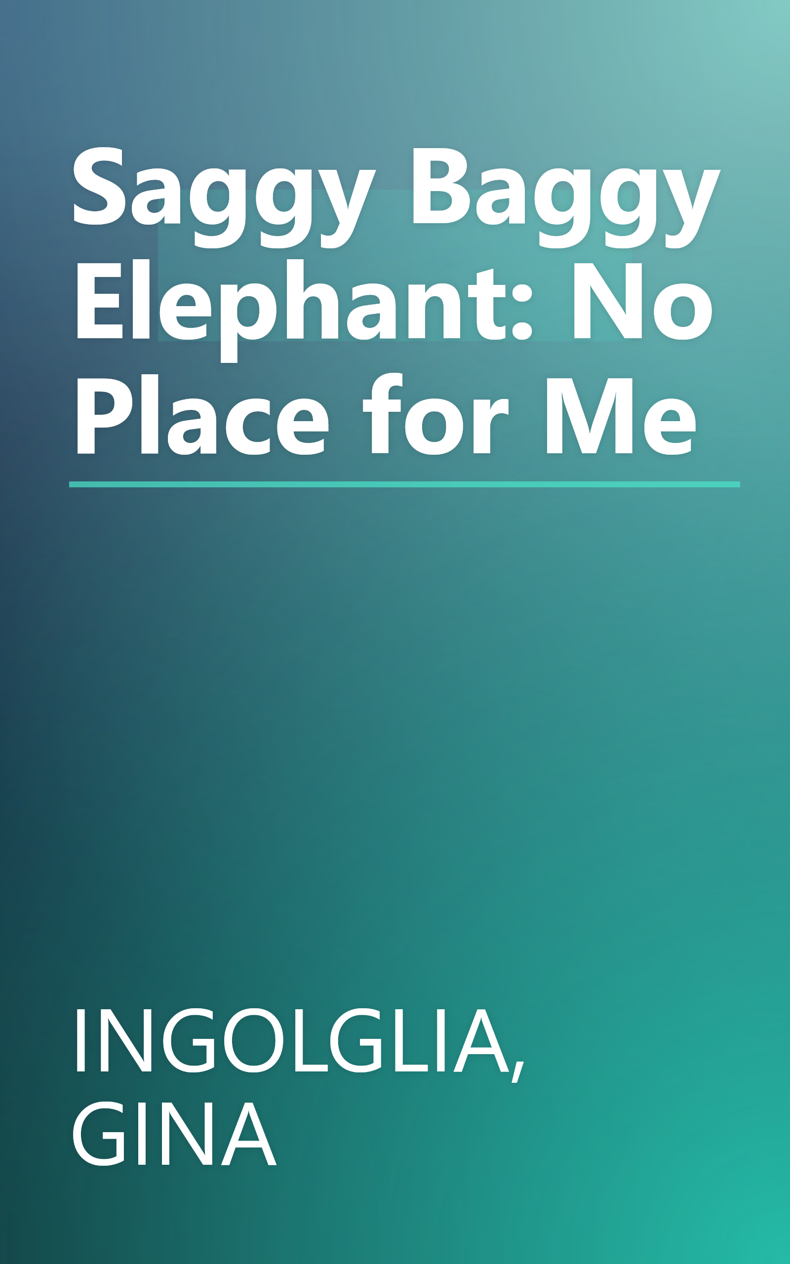 Saggy Baggy Elephant:  No Place for Me book cover