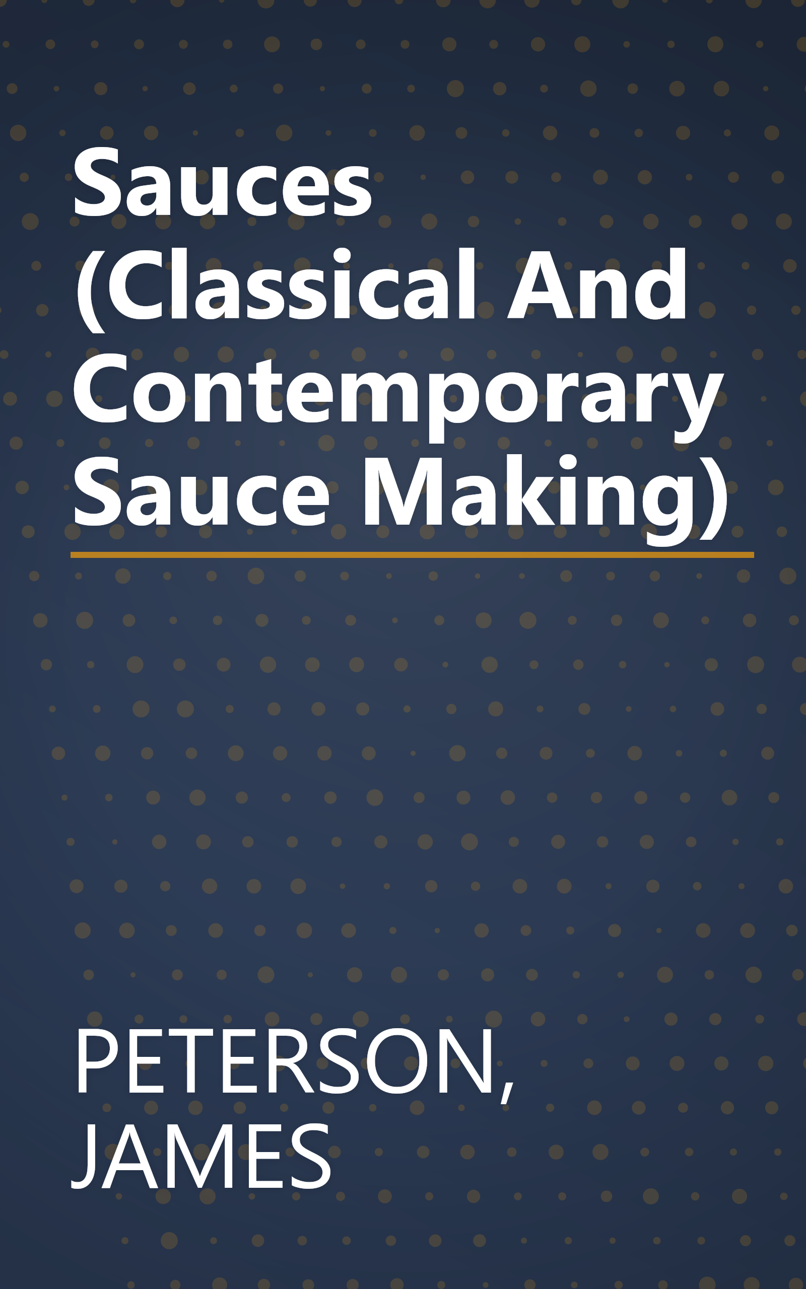 Sauces (Classical And Contemporary Sauce Making) book cover