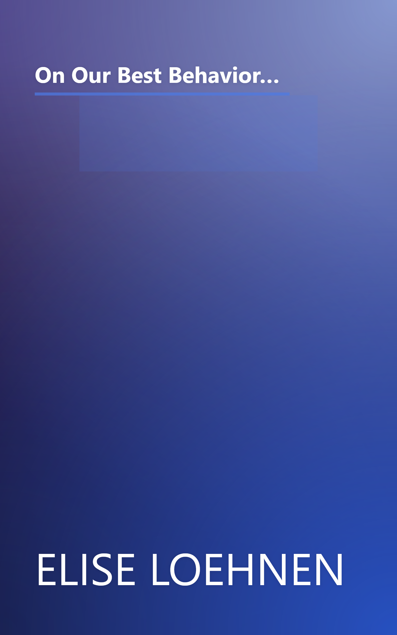 On Our Best Behavior  The Seven Deadly Sins And The Price Women Pay To Be Good (10 Minute   Deep Dive Summary) book cover