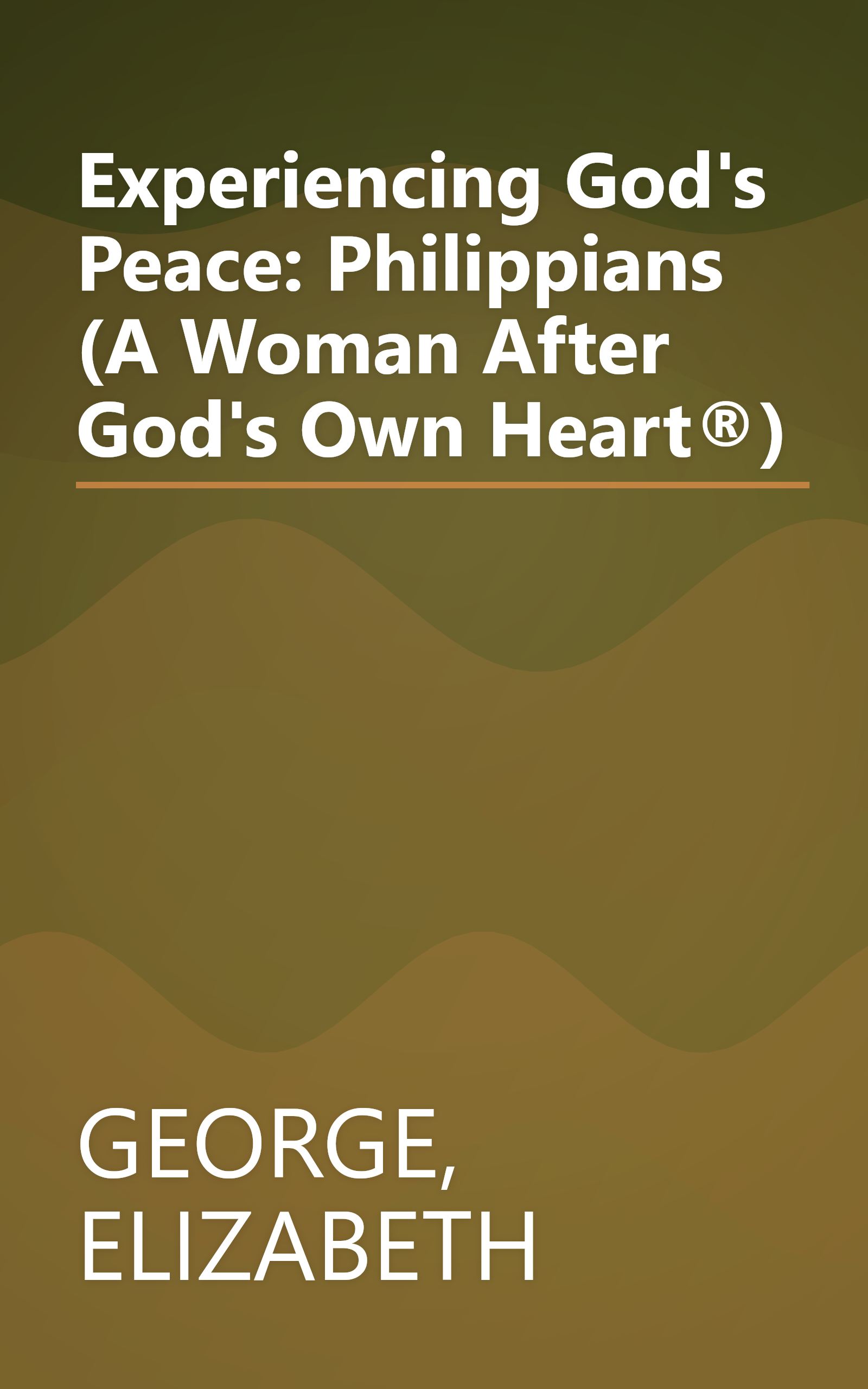 Experiencing God's Peace: Philippians (A Woman After God's Own Heart®) book cover
