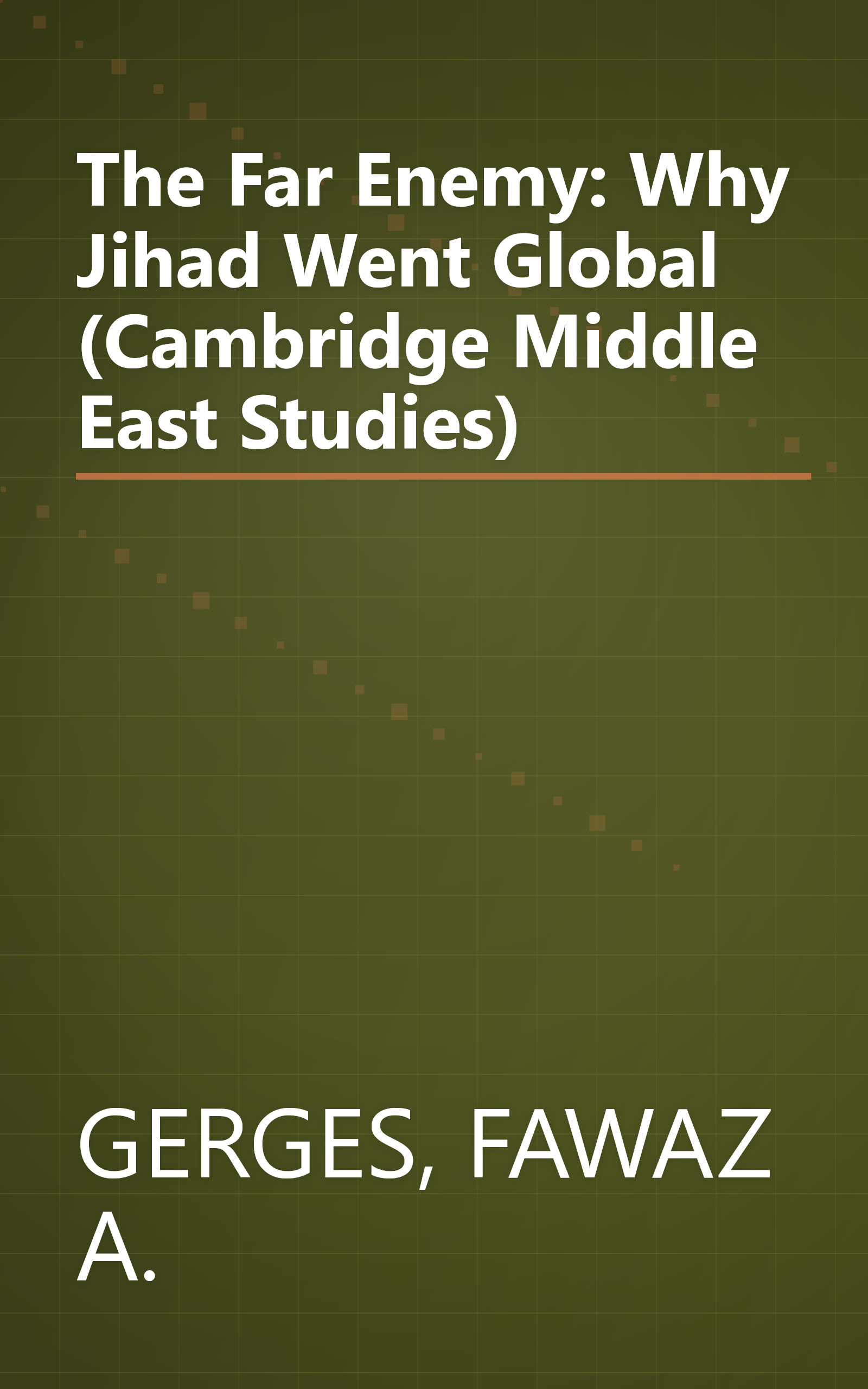 The Far Enemy: Why Jihad Went Global (Cambridge Middle East Studies) book cover