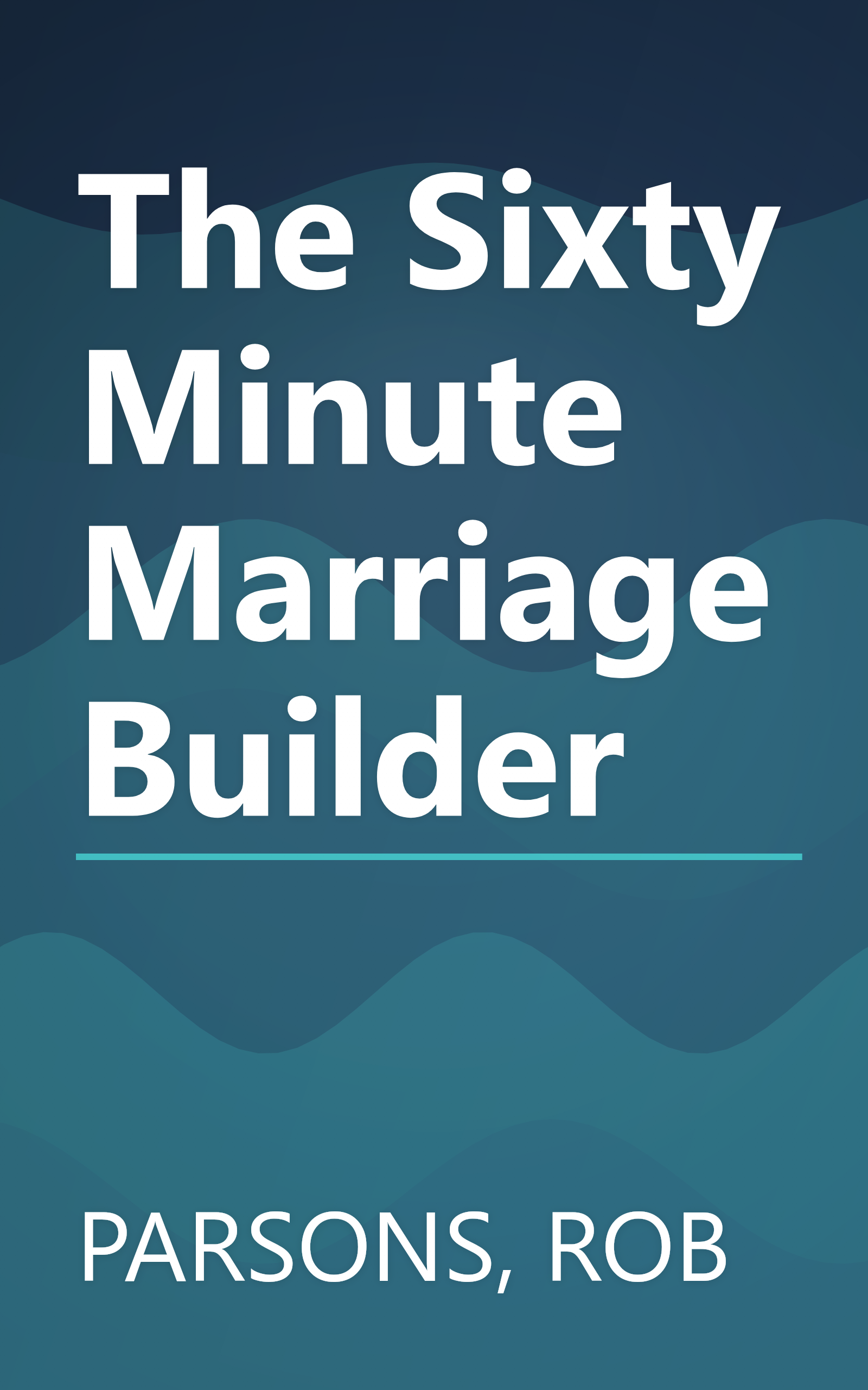 The Sixty Minute Marriage Builder book cover