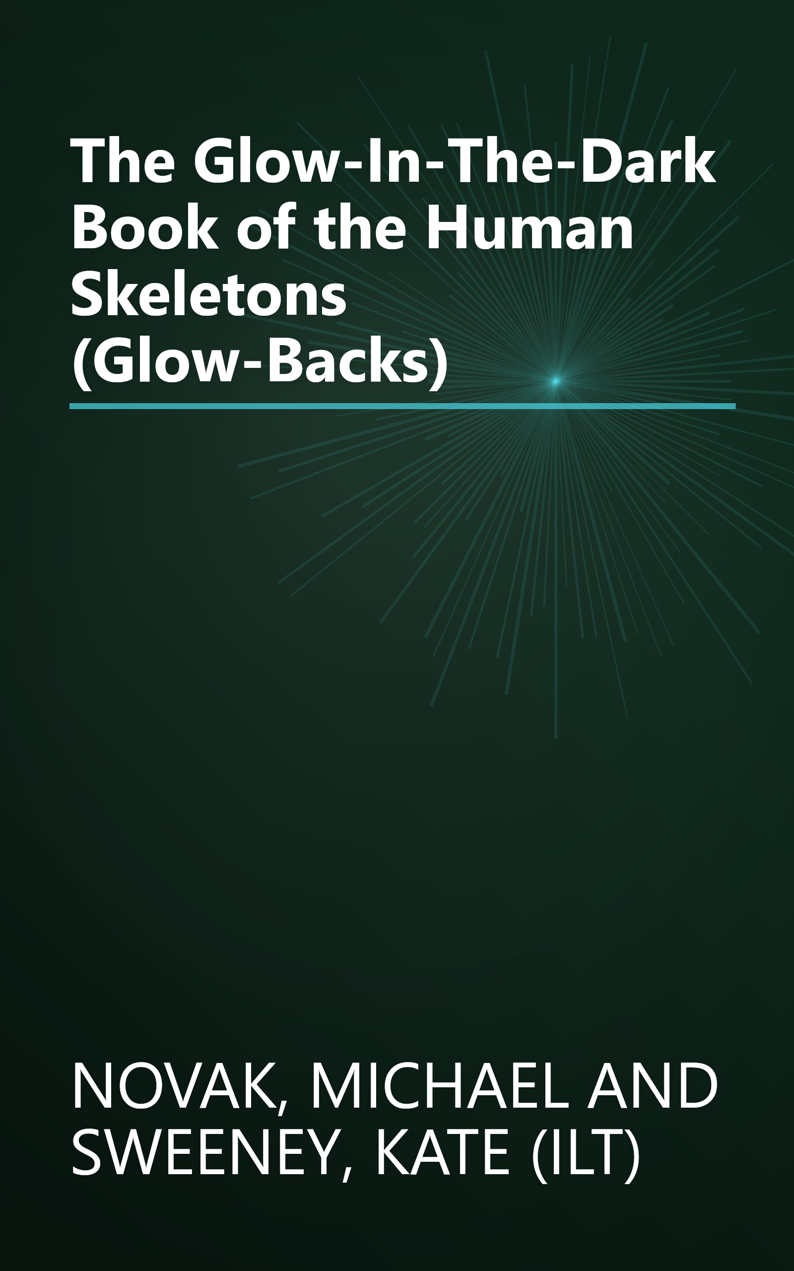 The Glow-In-The-Dark Book of the Human Skeletons (Glow-Backs) book cover