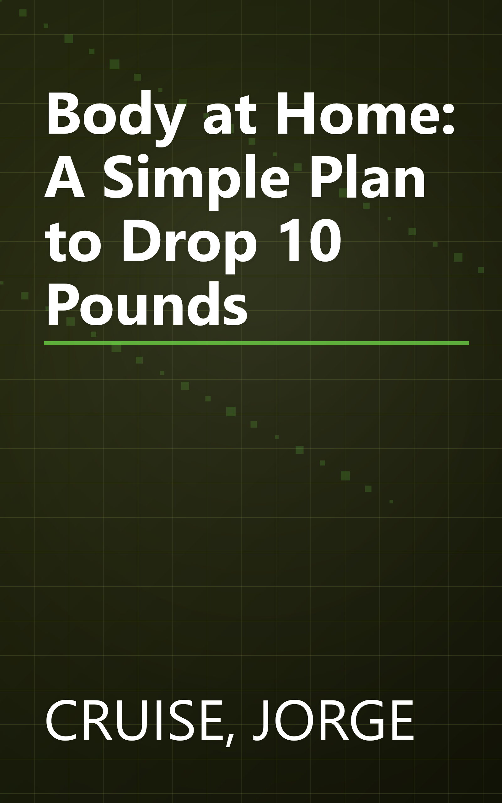 Body at Home: A Simple Plan to Drop 10 Pounds book cover