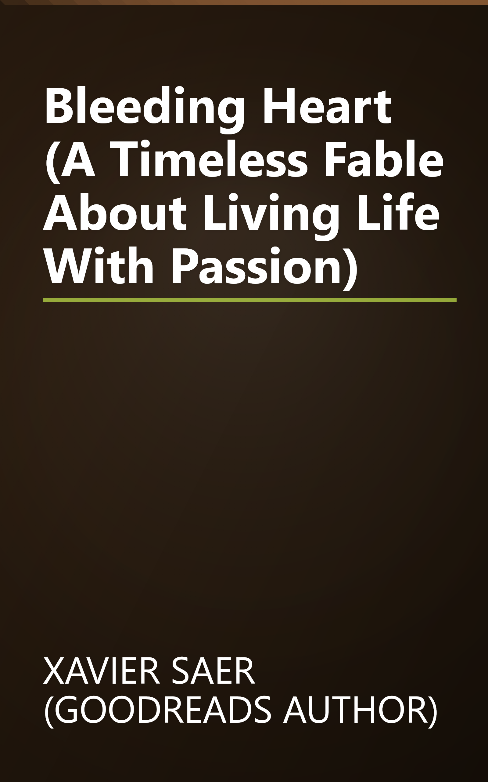 Bleeding Heart (A Timeless Fable About Living Life With Passion) book cover