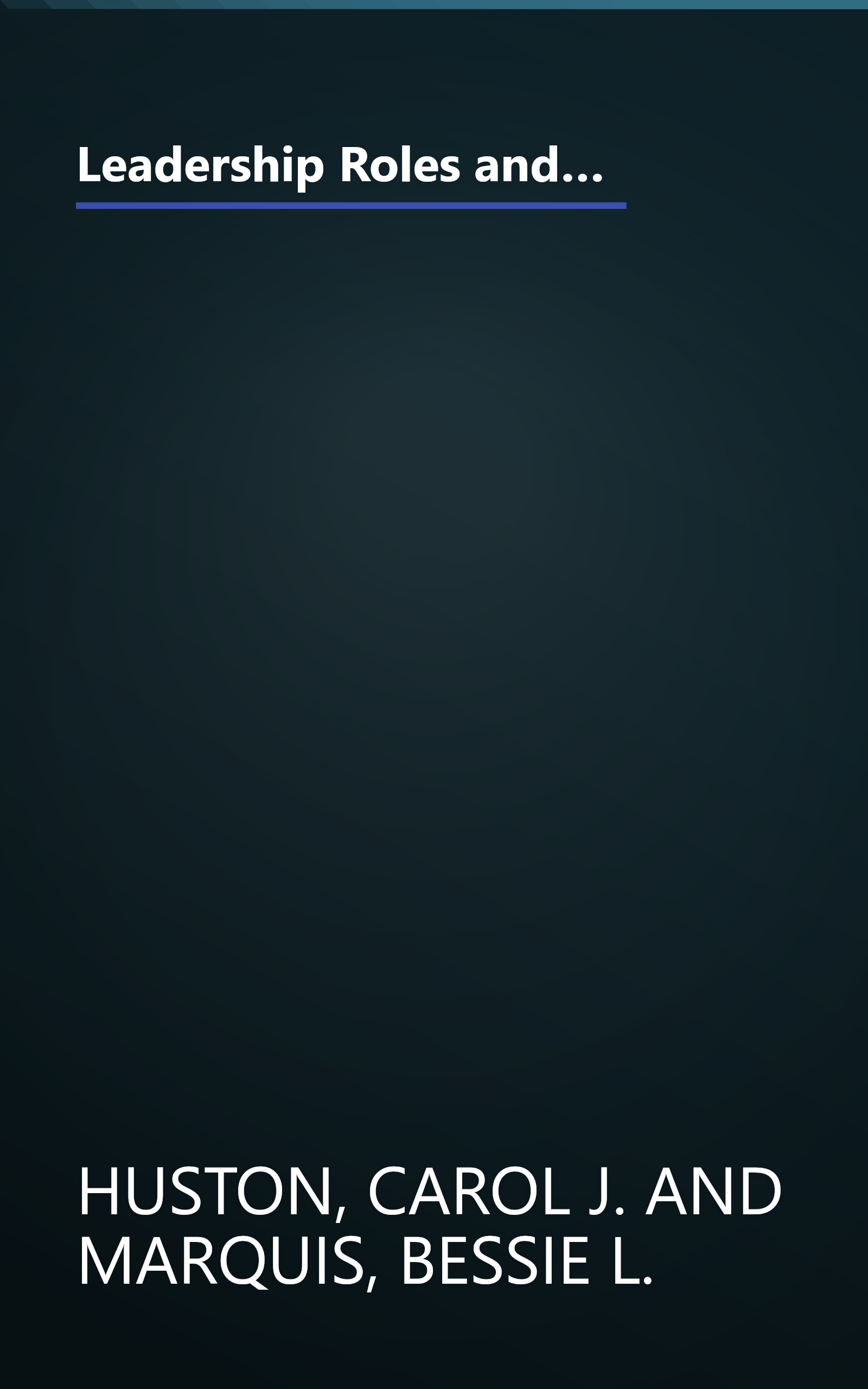 Leadership Roles and Management Functions in Nursing: Theory and Application (Marquis, Leadership Roles and Management Functions in Nursing) book cover