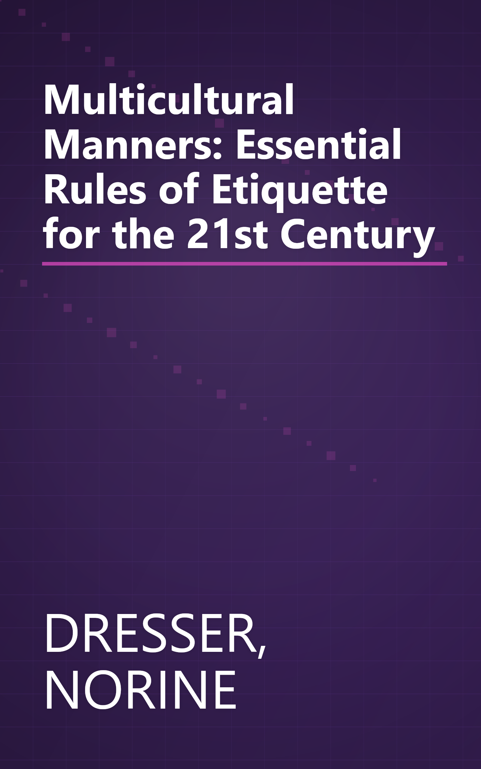Multicultural Manners: Essential Rules of Etiquette for the 21st Century book cover